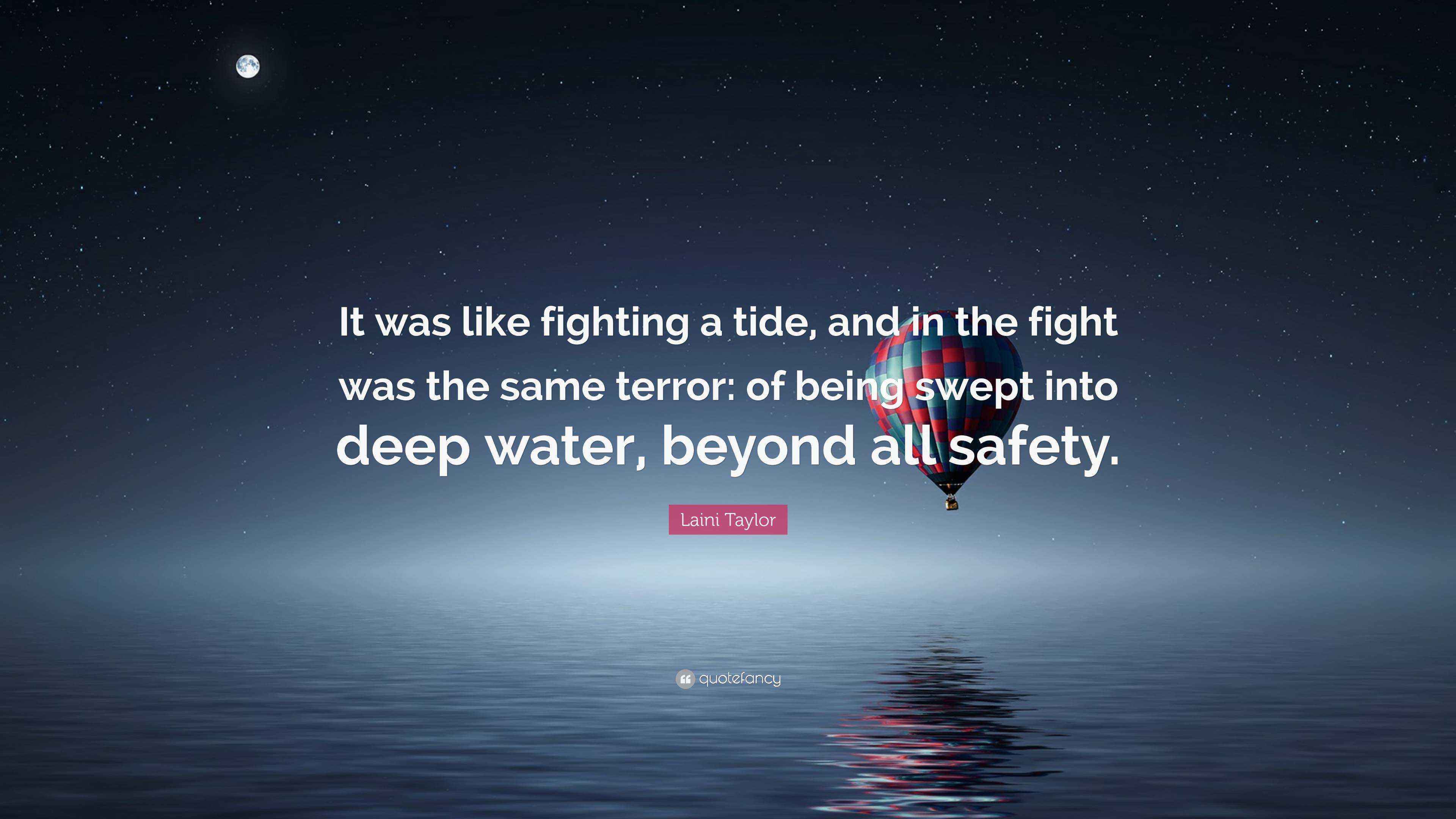 Laini Taylor Quote: “It was like fighting a tide, and in the fight was ...