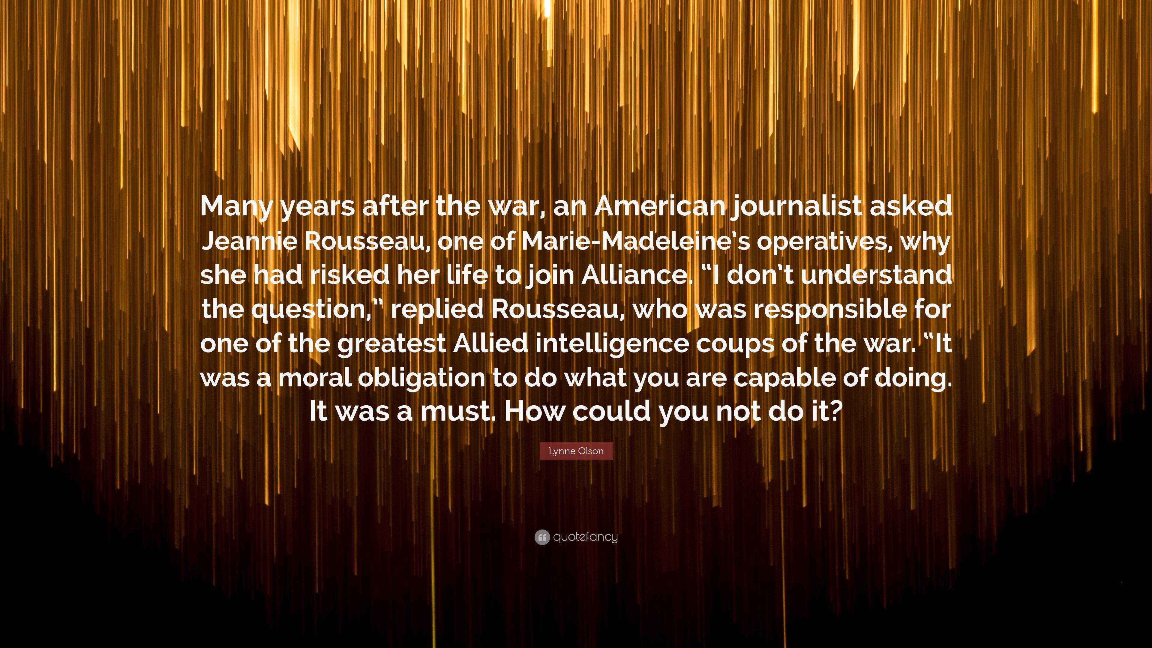 Lynne Olson Quote: “Many years after the war, an American journalist ...