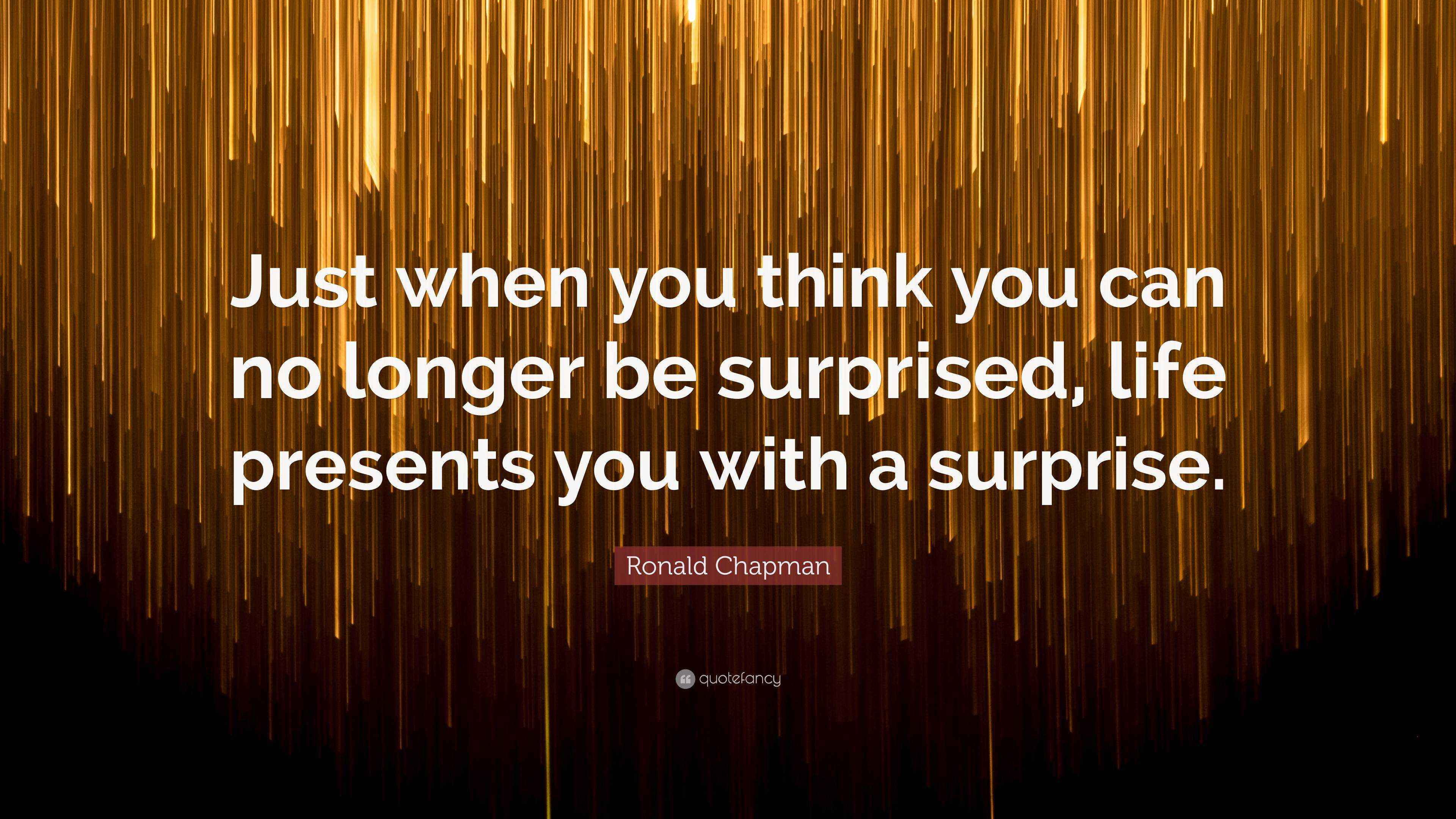 Quotes About Being Surprised Surprise Quotes BrainyQuote