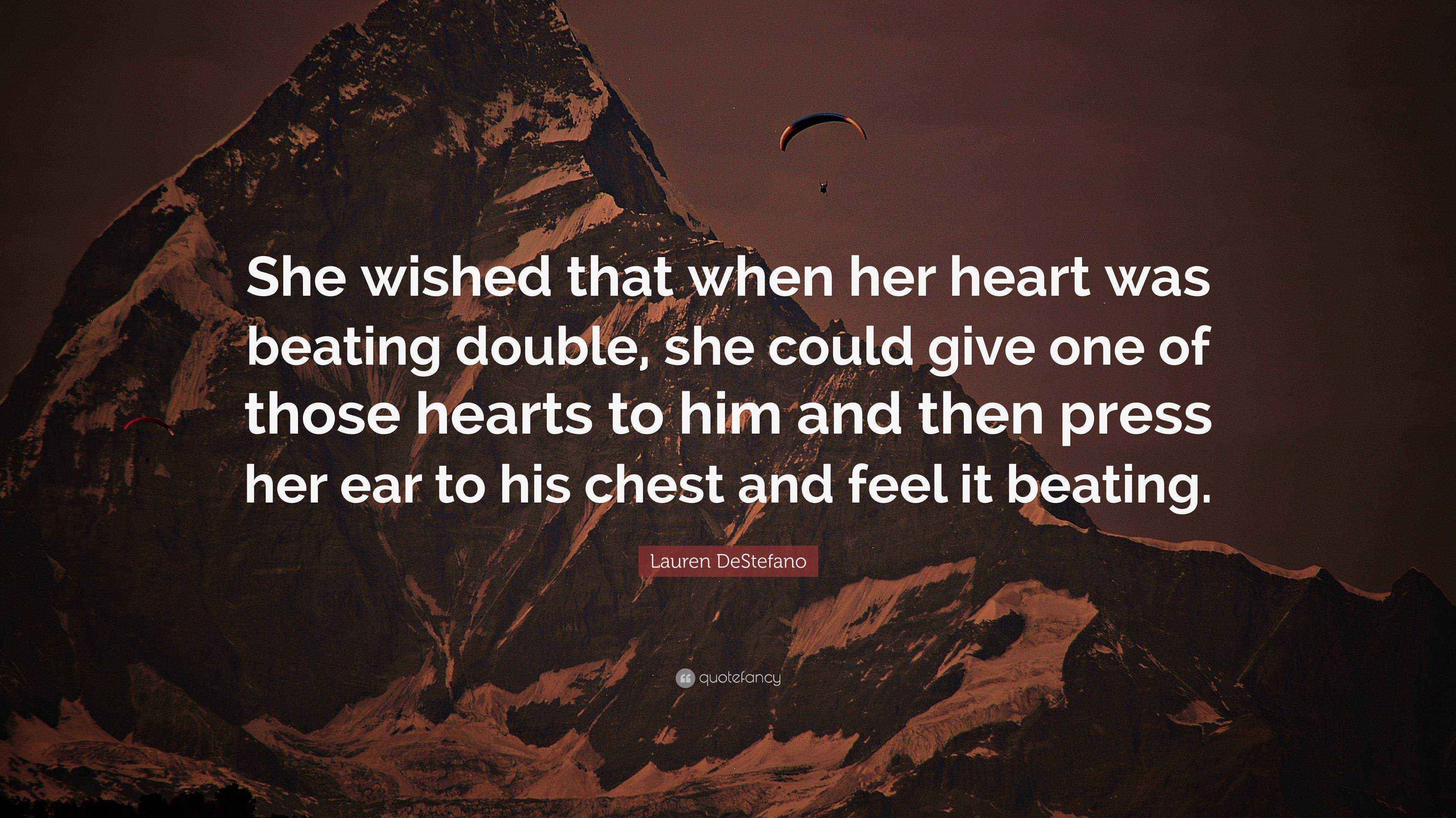 Lauren DeStefano Quote: “She wished that when her heart was beating ...