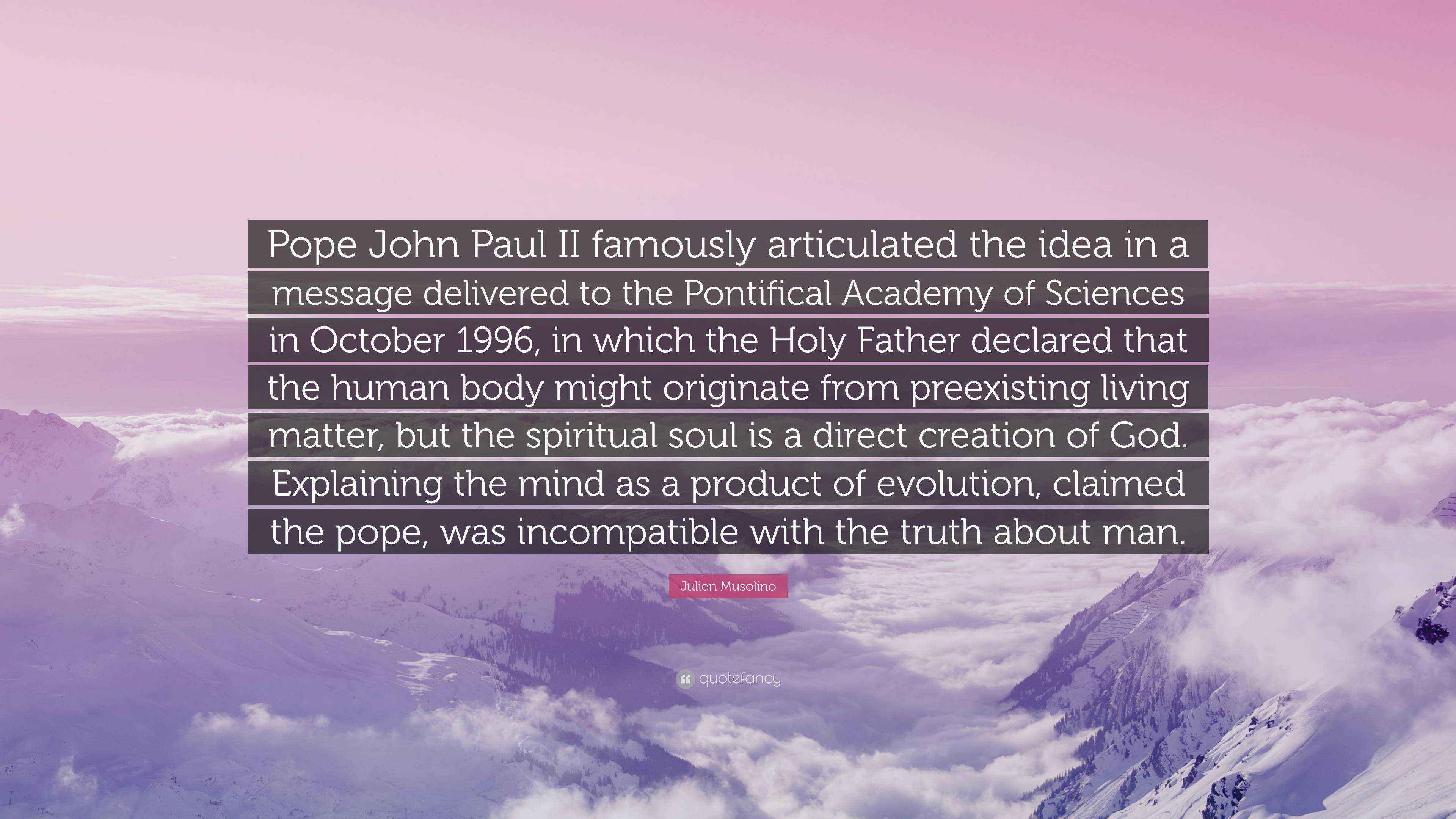 Julien Musolino Quote: “Pope John Paul II famously articulated the idea ...