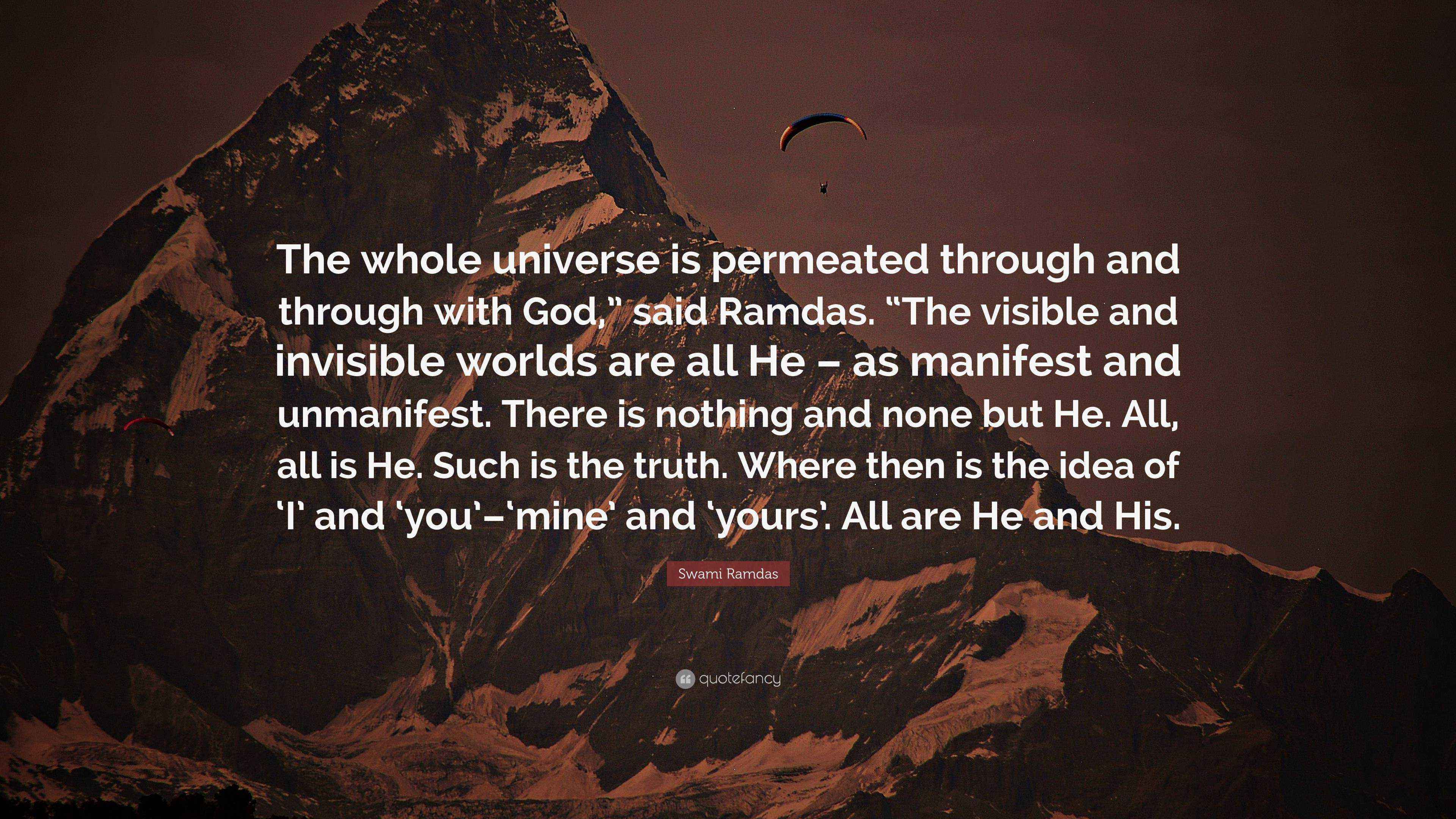Swami Ramdas Quote: “The whole universe is permeated through and ...