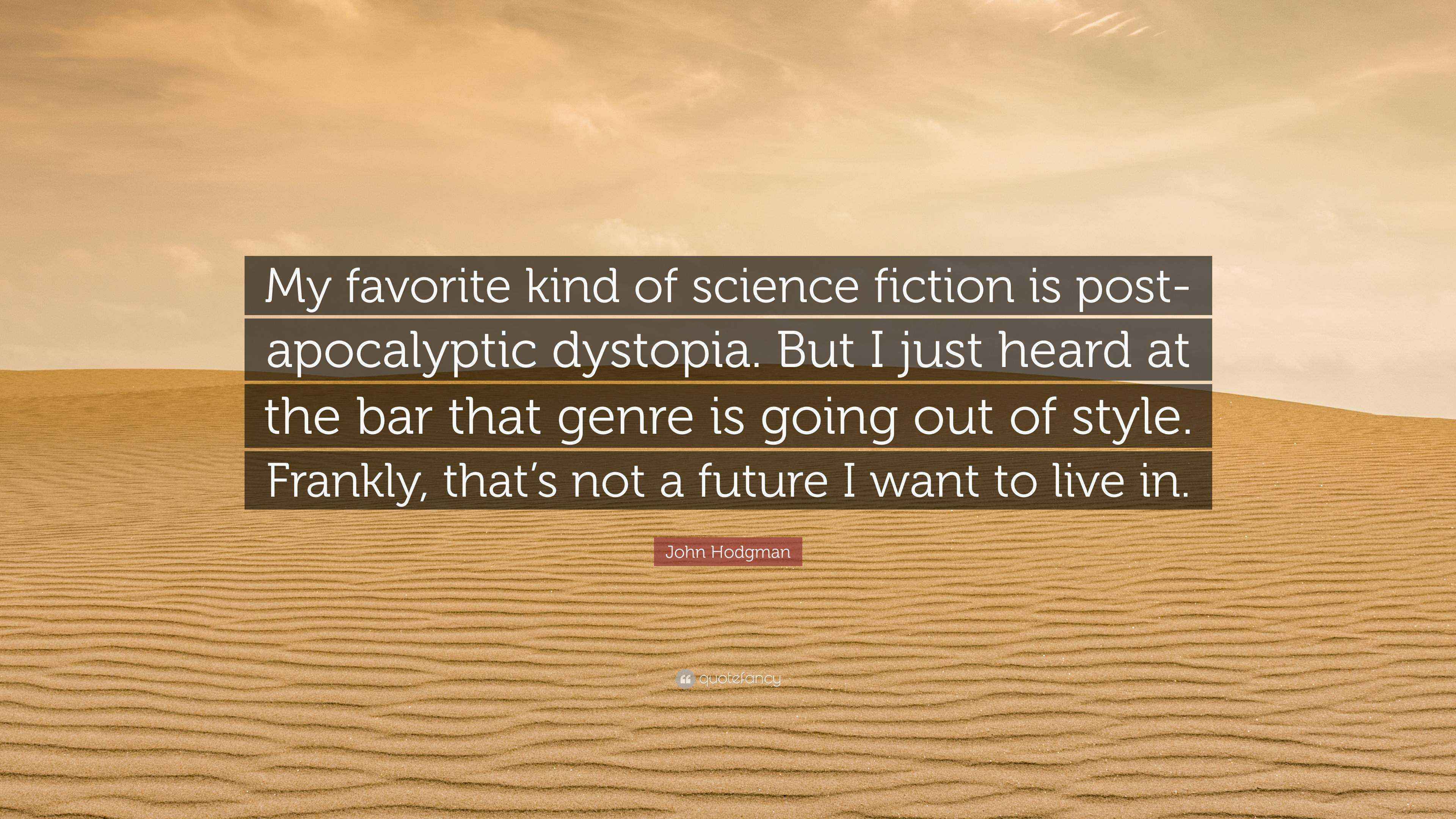 John Hodgman Quote: “My favorite kind of science fiction is post ...