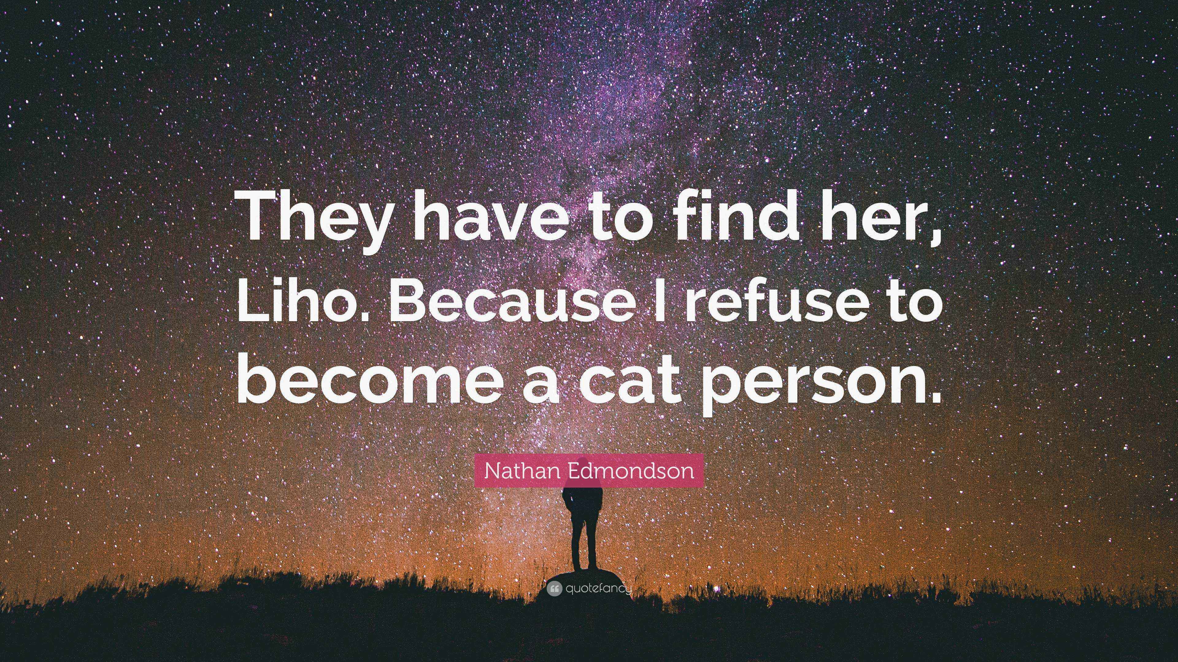 Nathan Edmondson Quote: “They have to find her, Liho. Because I refuse ...