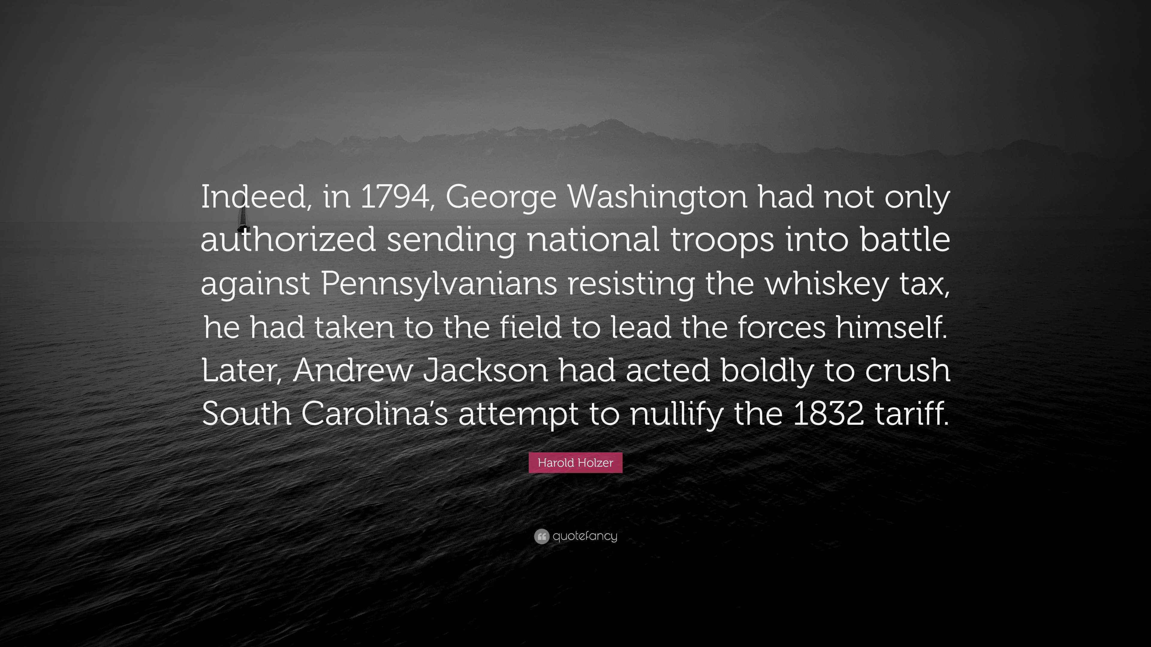 Harold Holzer Quote: “Indeed, in 1794, George Washington had not only ...