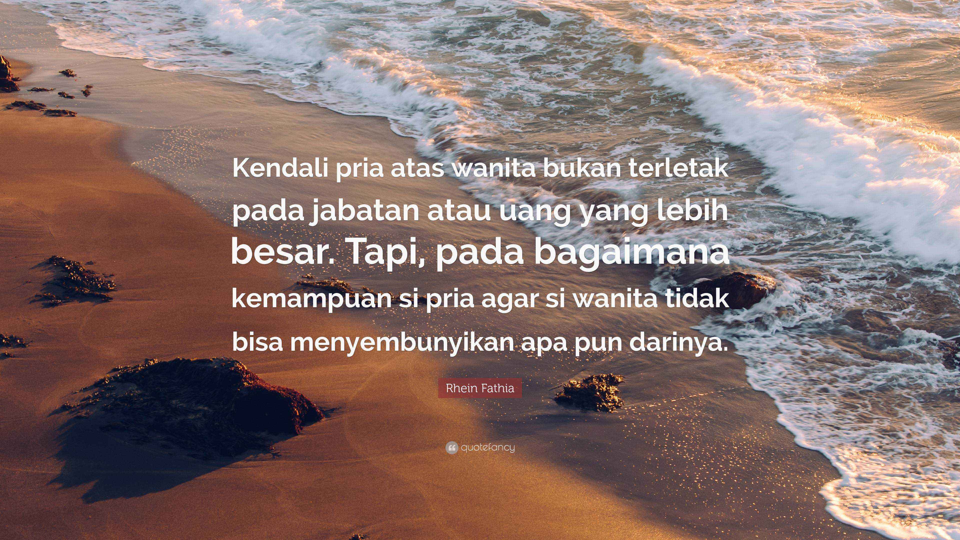 Rhein Fathia Quote: “Kendali pria atas wanita bukan terletak pada ...