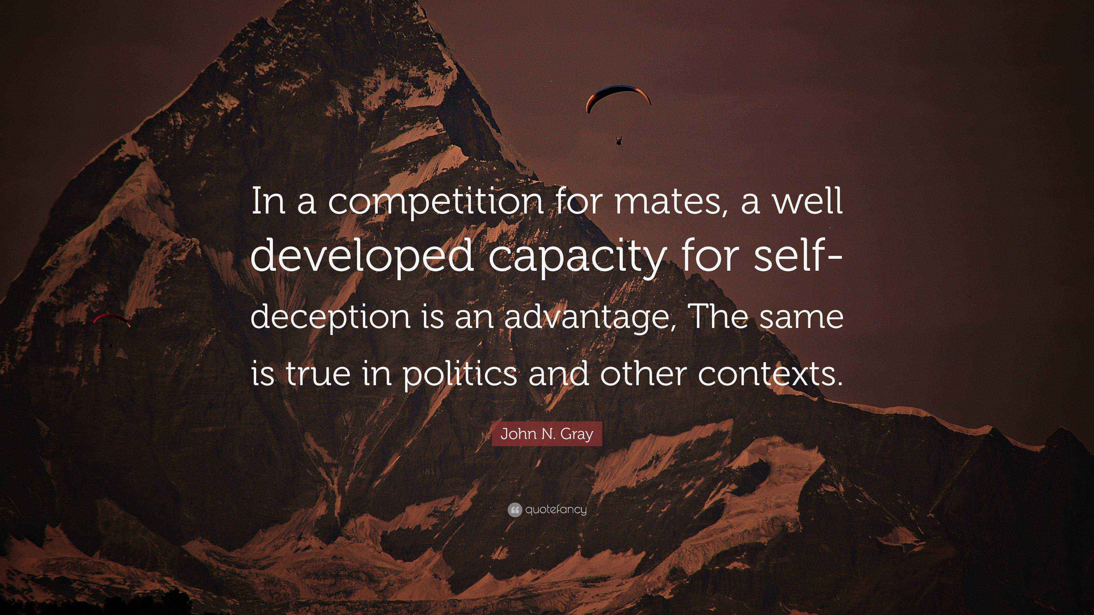 John N. Gray Quote: “In a competition for mates, a well developed ...