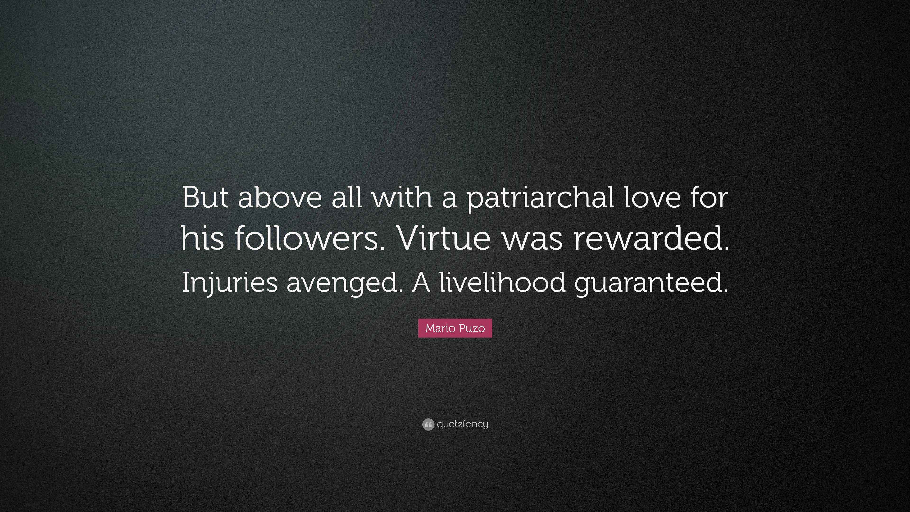 Mario Puzo Quote: “But above all with a patriarchal love for his ...