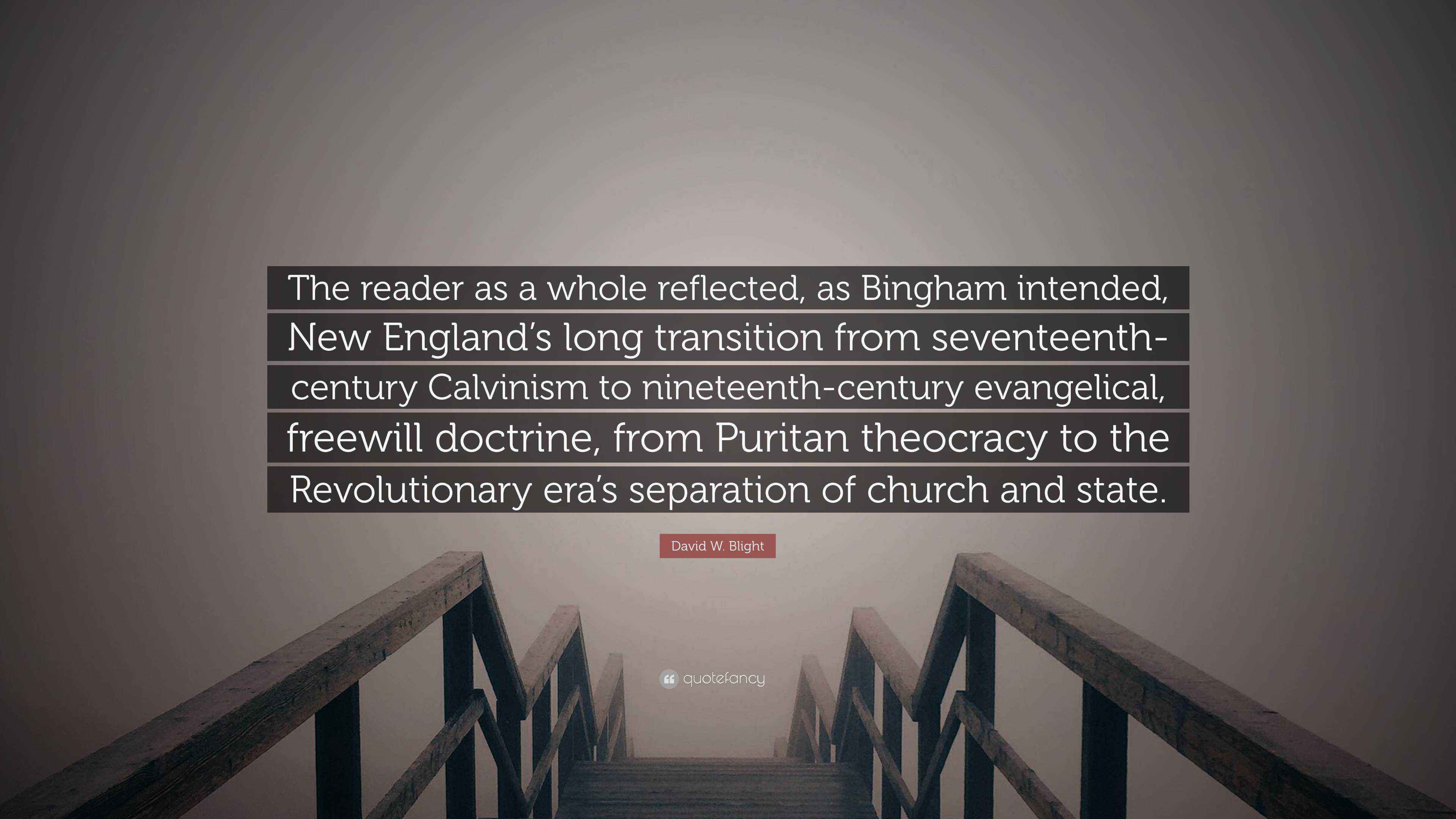David W. Blight Quote: “The reader as a whole reflected, as Bingham ...