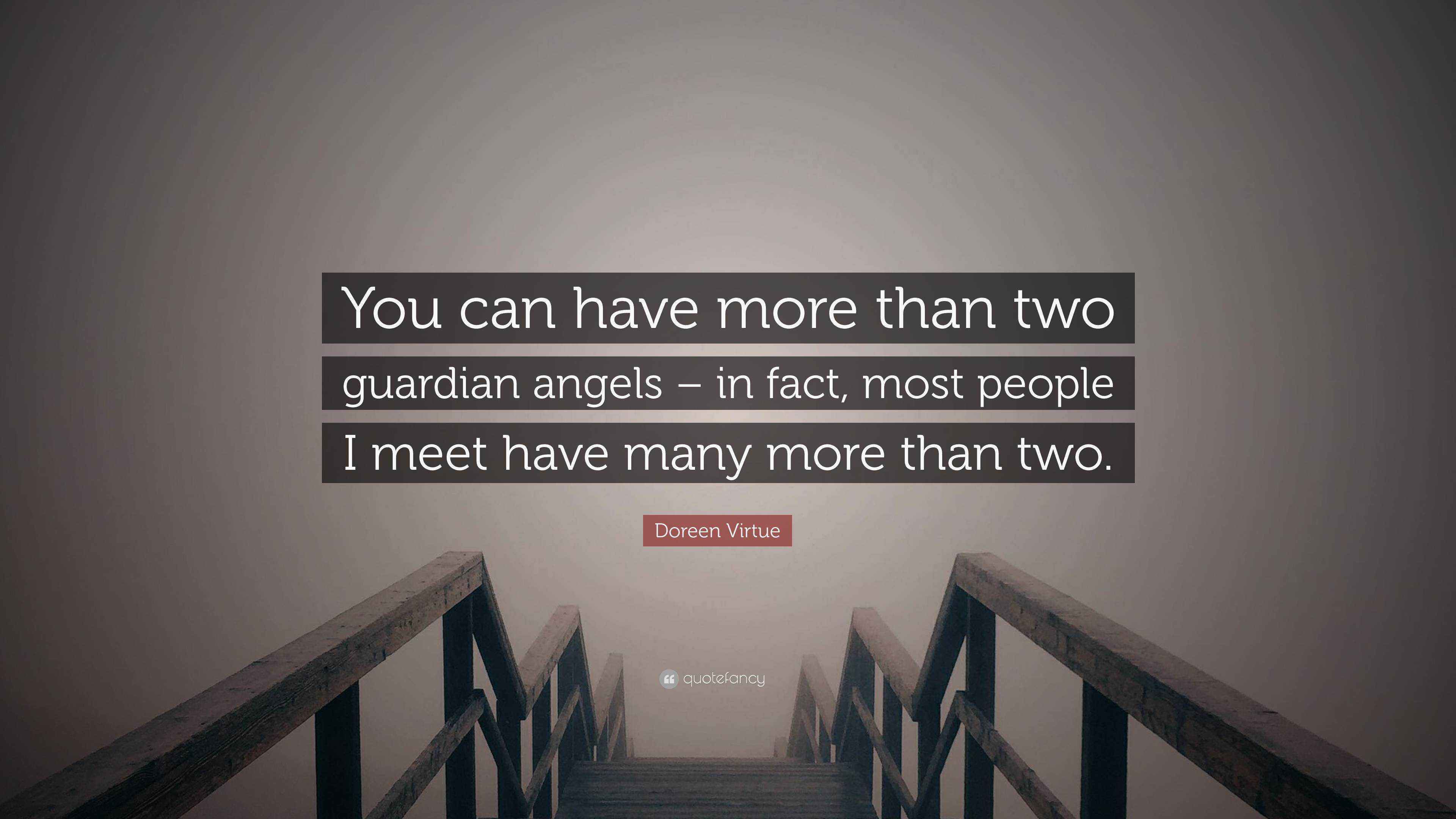 Doreen Virtue Quote: “You can have more than two guardian angels – in ...