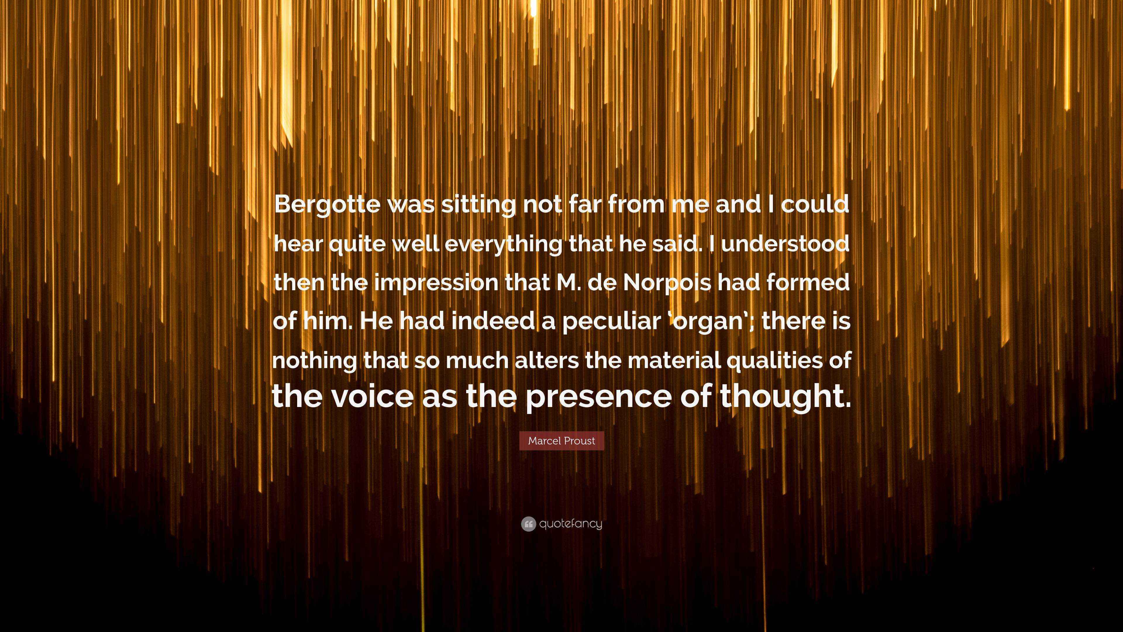 Marcel Proust Quote: “Bergotte was sitting not far from me and I could ...
