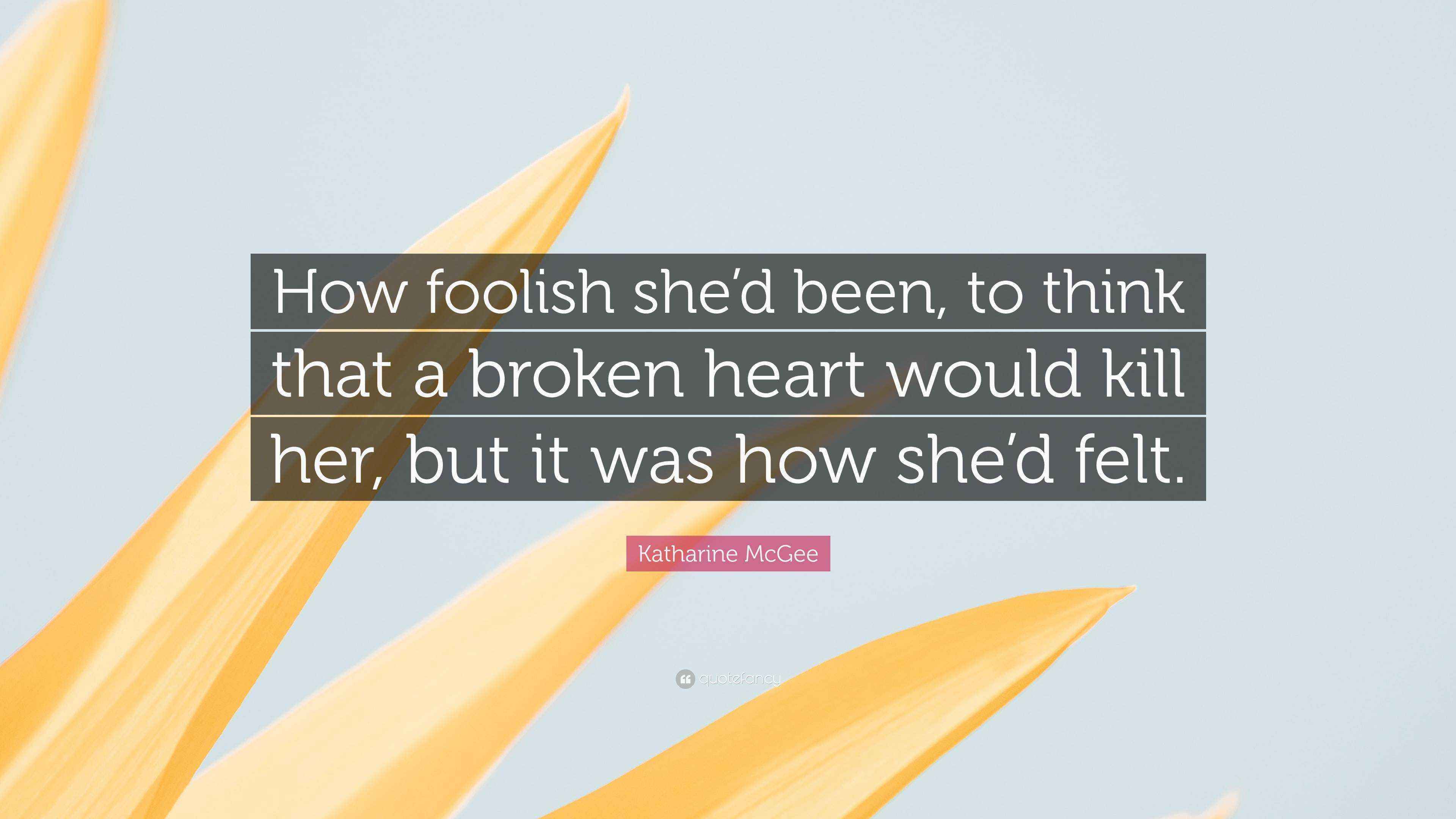 Katharine McGee Quote: “How foolish she’d been, to think that a broken ...