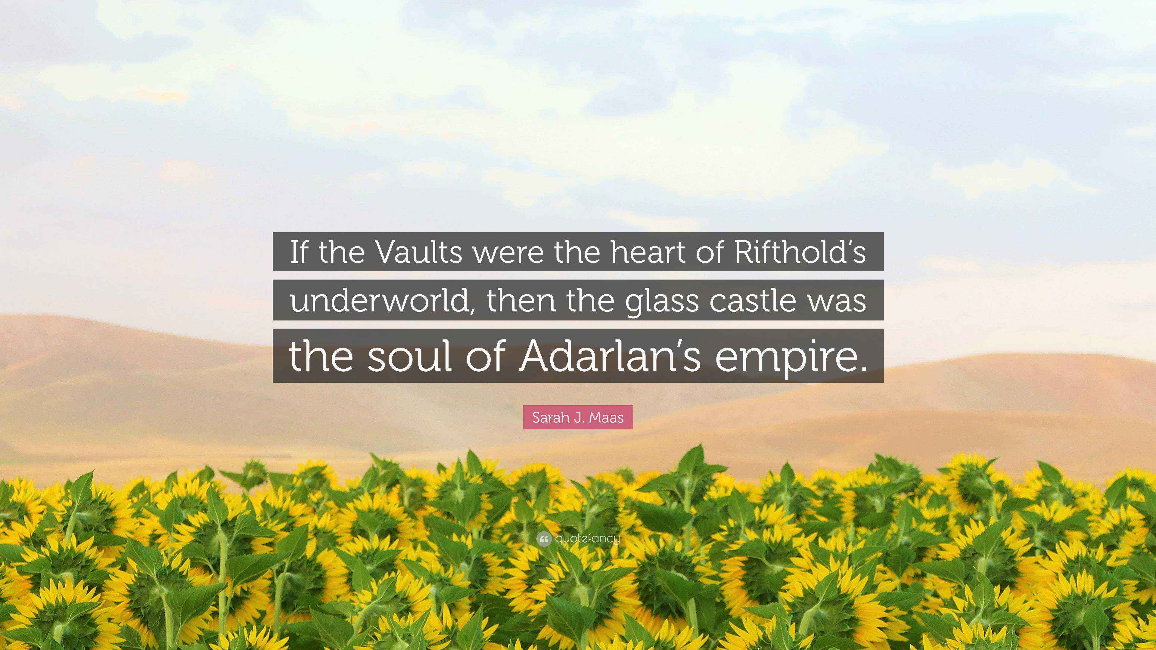 Sarah J. Maas Quote: “If the Vaults were the heart of Rifthold’s ...
