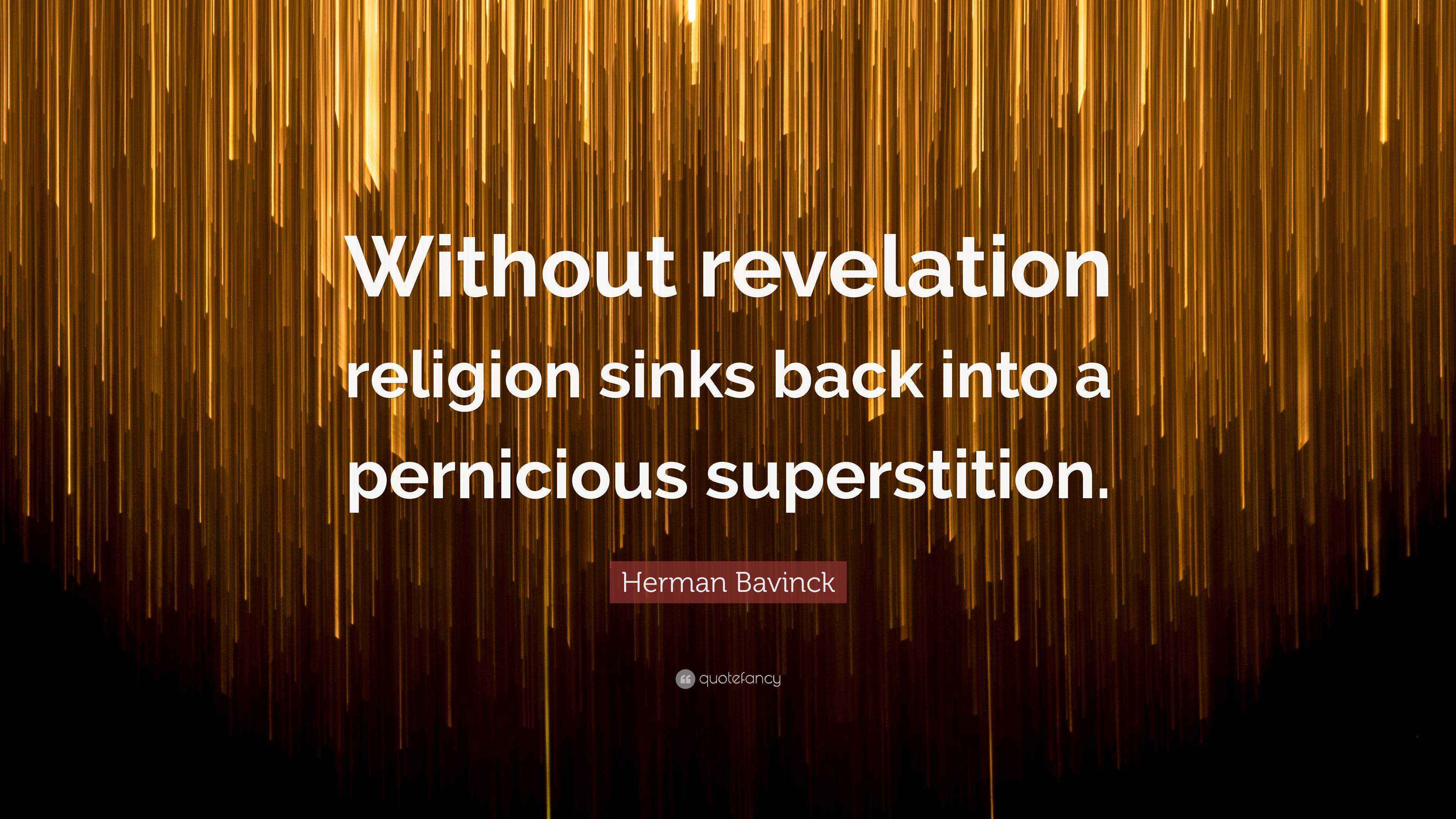 Herman Bavinck Quote: “Without revelation religion sinks back into a ...