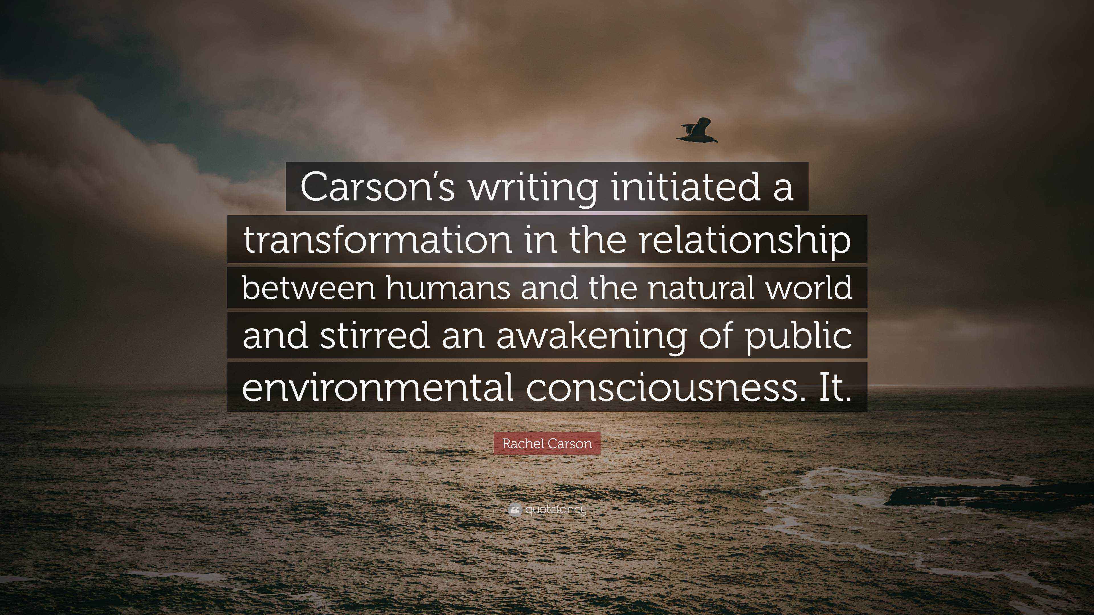 Rachel Carson Quote: “Carson’s writing initiated a transformation in ...