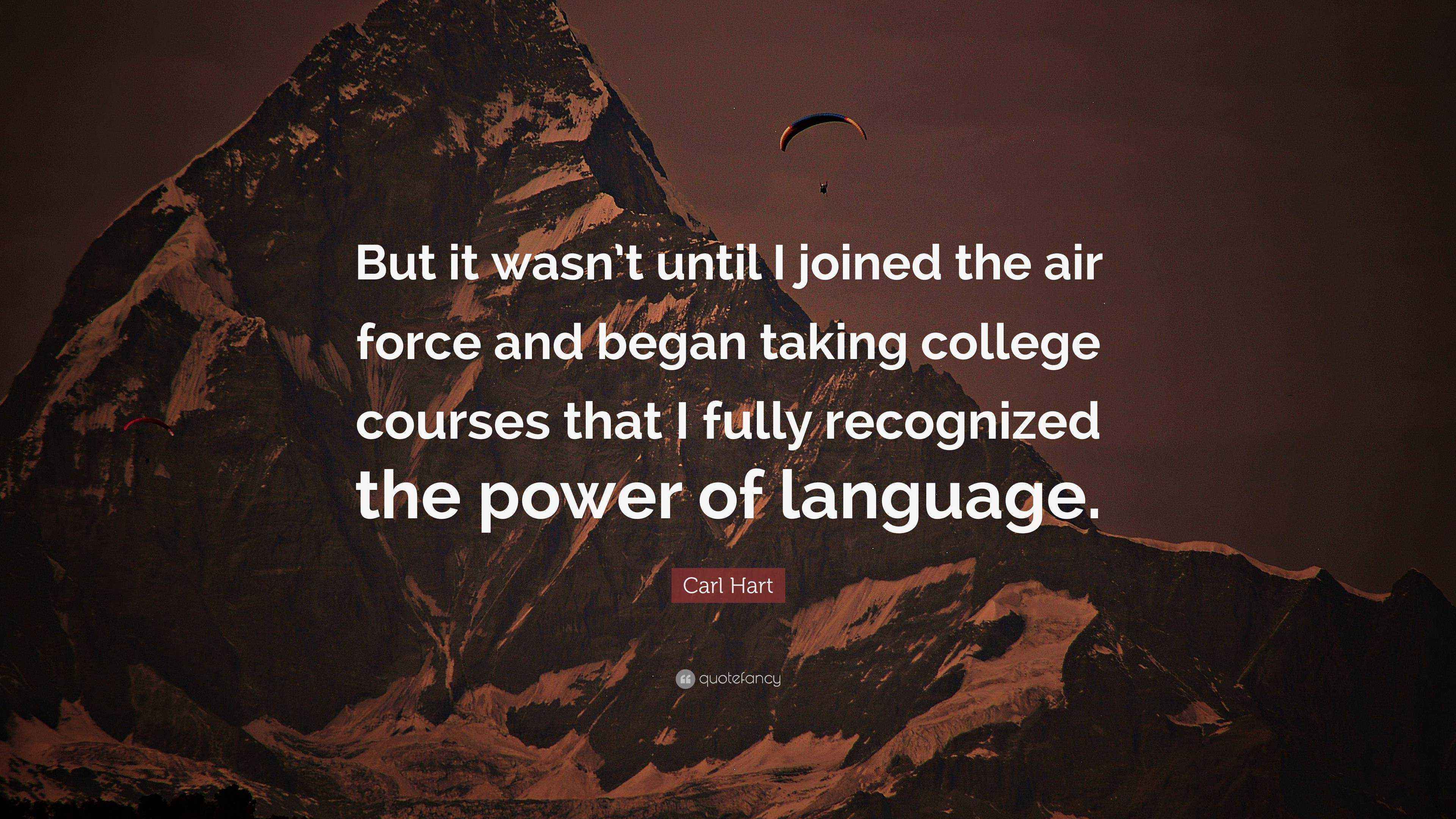 Carl Hart Quote: “But it wasn’t until I joined the air force and began ...
