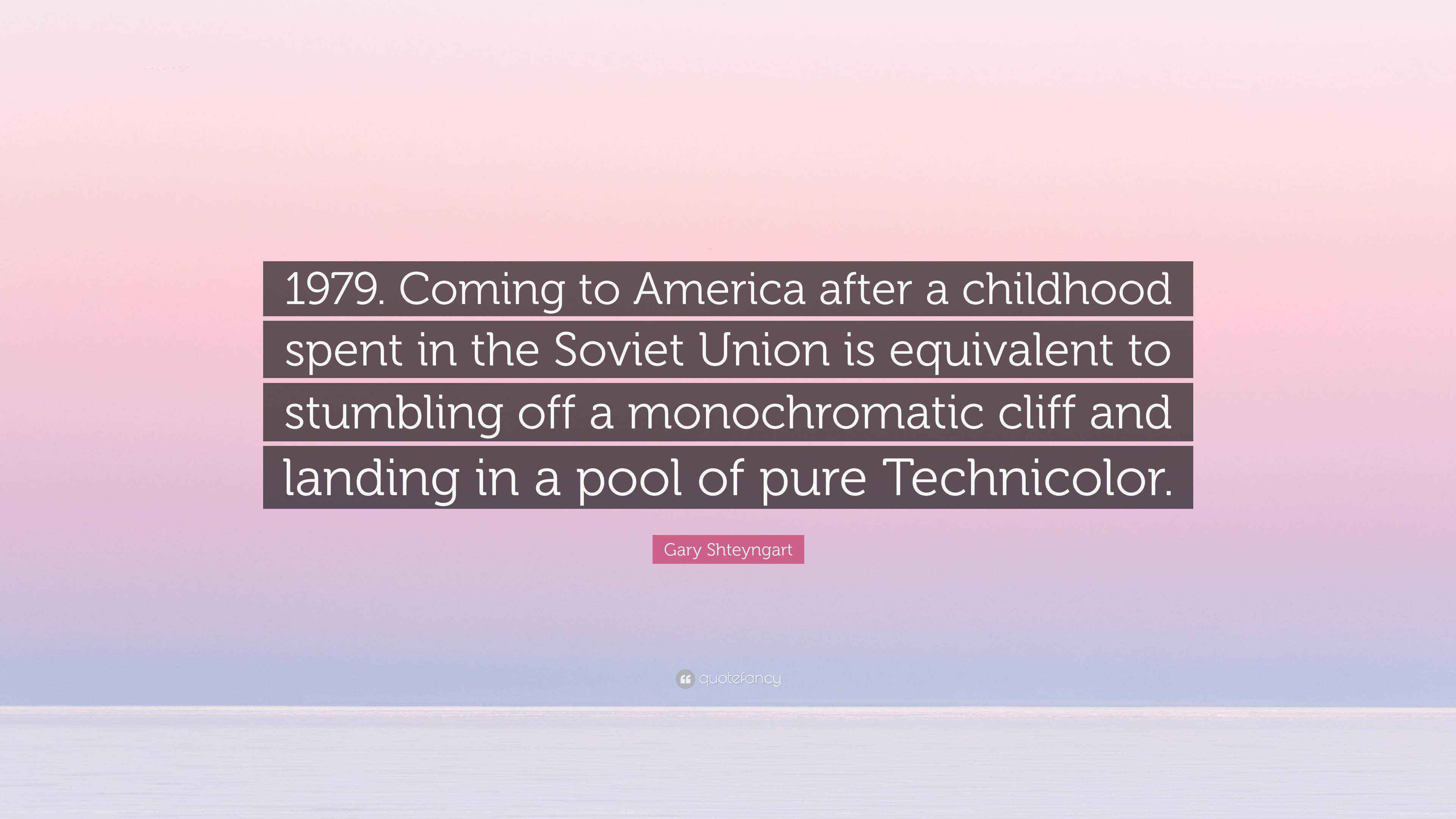 Gary Shteyngart Quote: “1979. Coming to America after a childhood spent ...