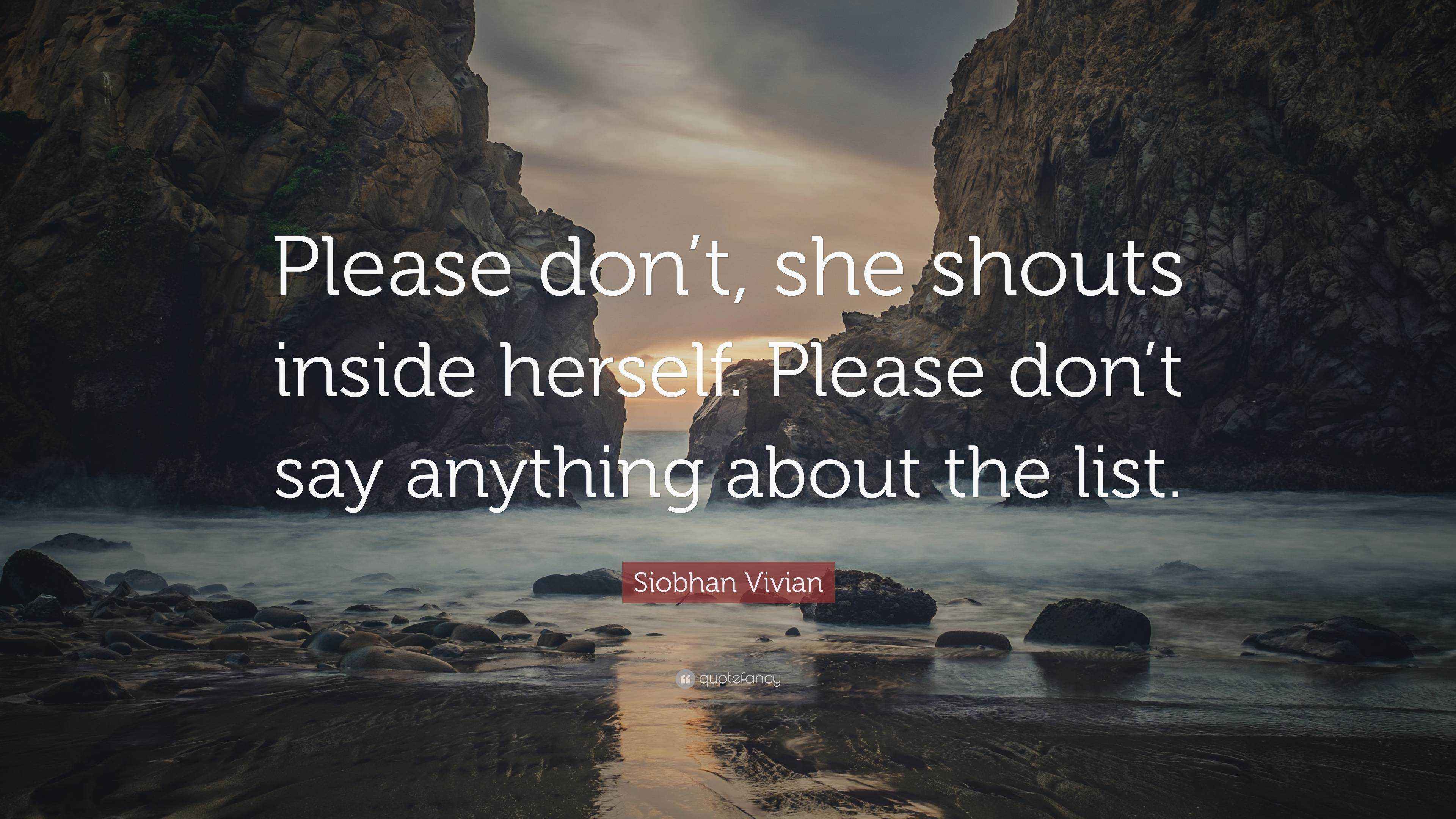 Siobhan Vivian Quote: “Please don’t, she shouts inside herself. Please ...