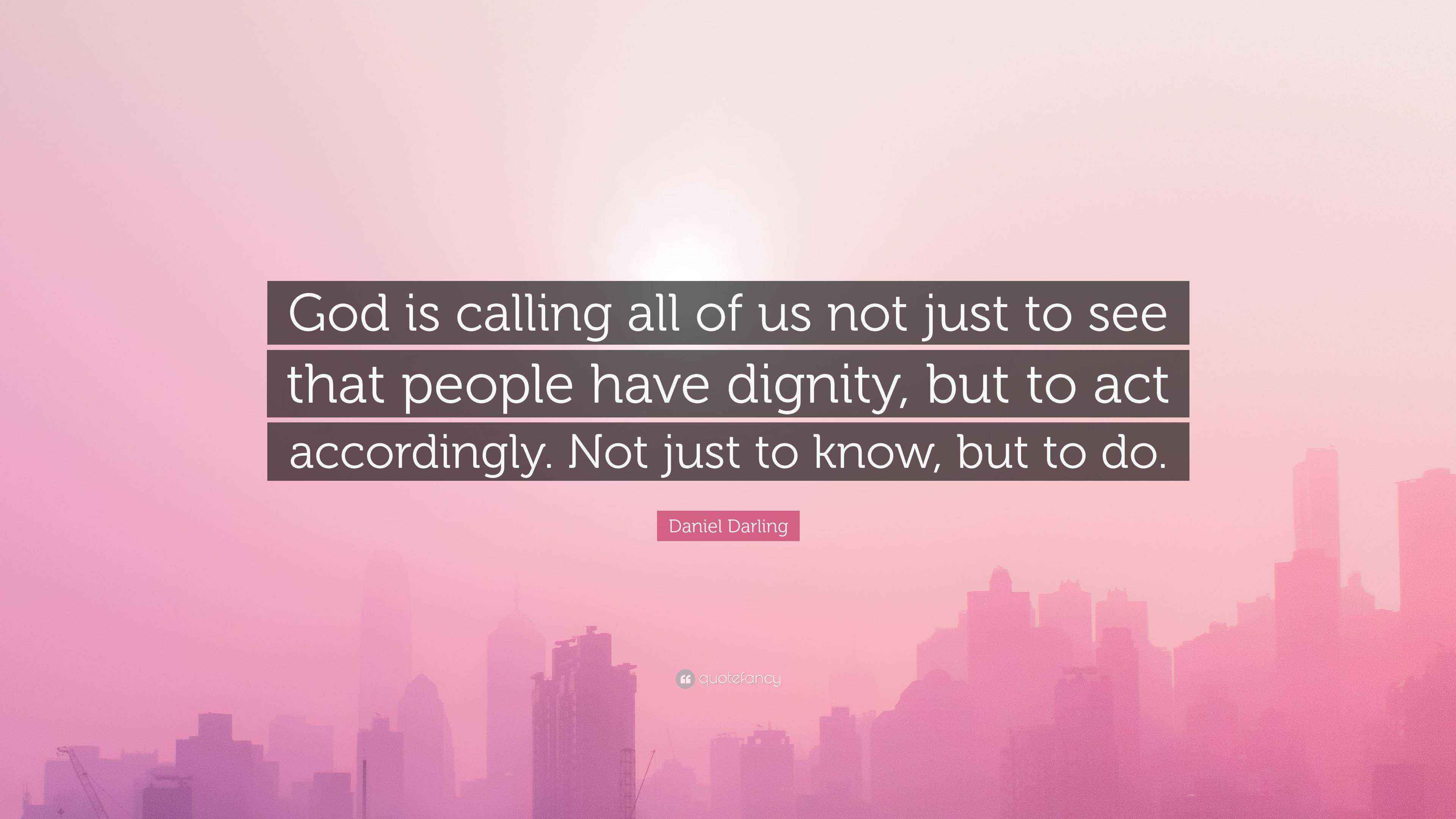 Daniel Darling Quote: “God is calling all of us not just to see that ...