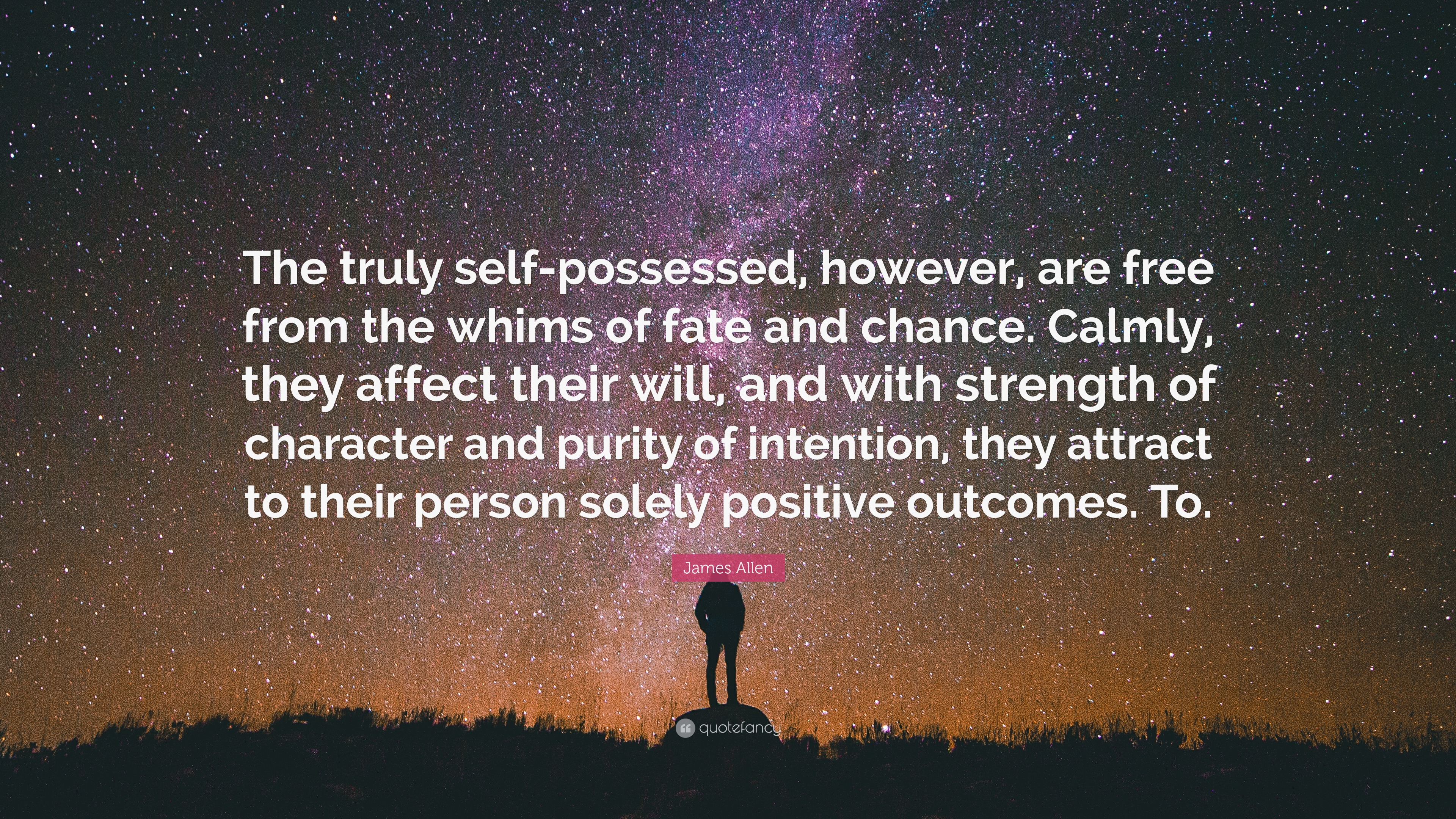James Allen Quote: “The truly self-possessed, however, are free from ...