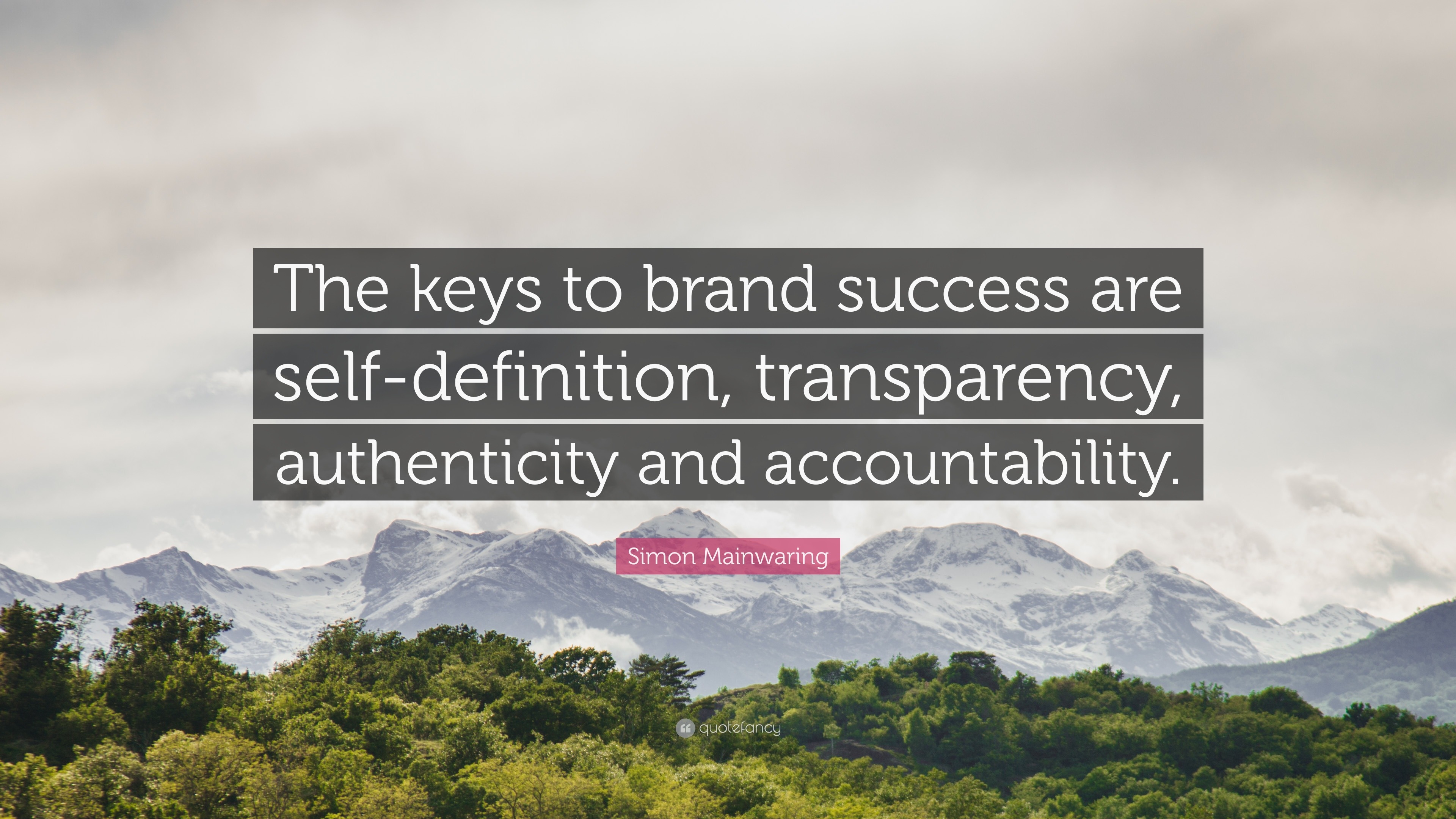 Simon Mainwaring Quote: “The keys to brand success are self-definition ...