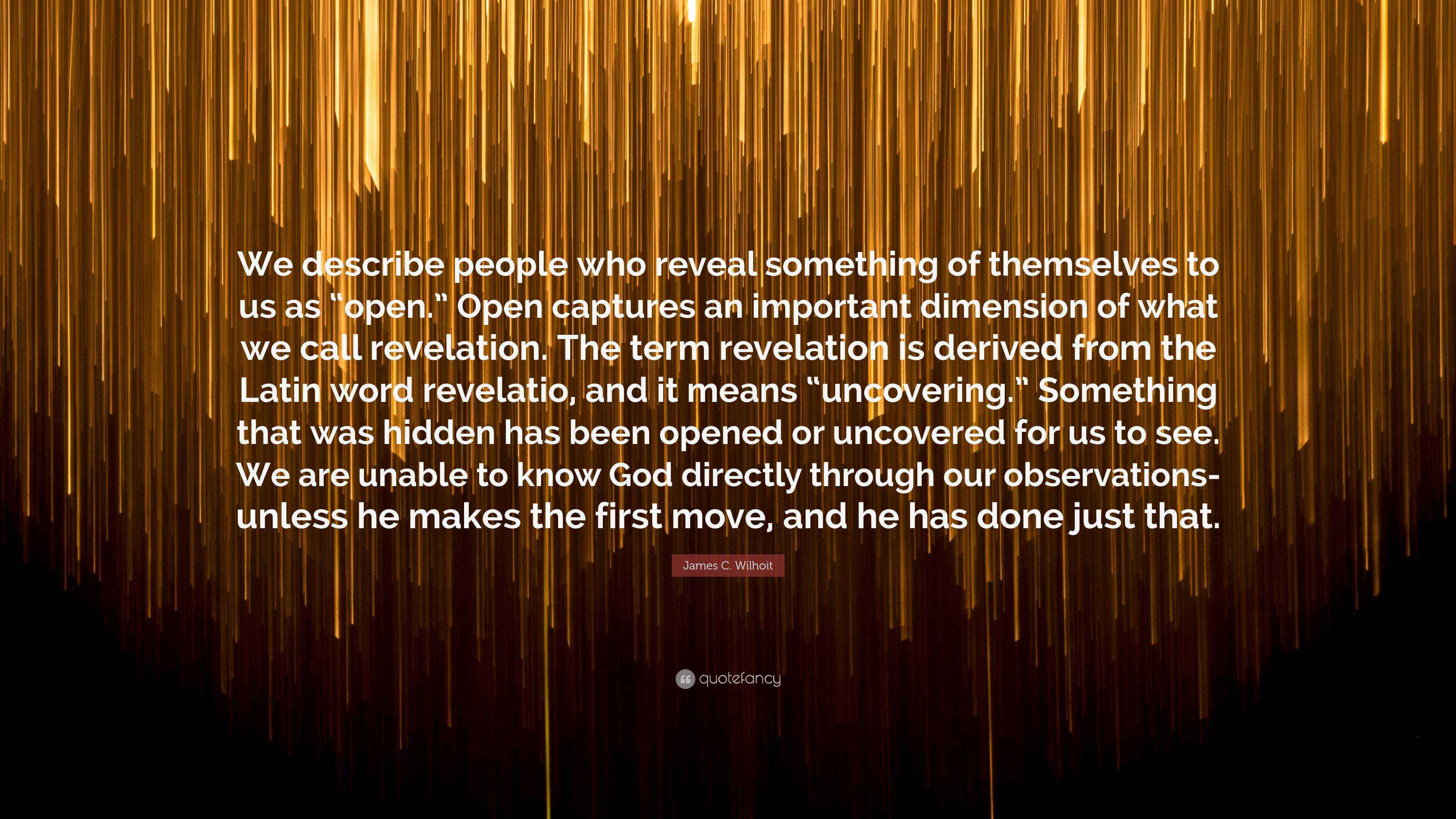 James C. Wilhoit Quote: “We describe people who reveal something of ...