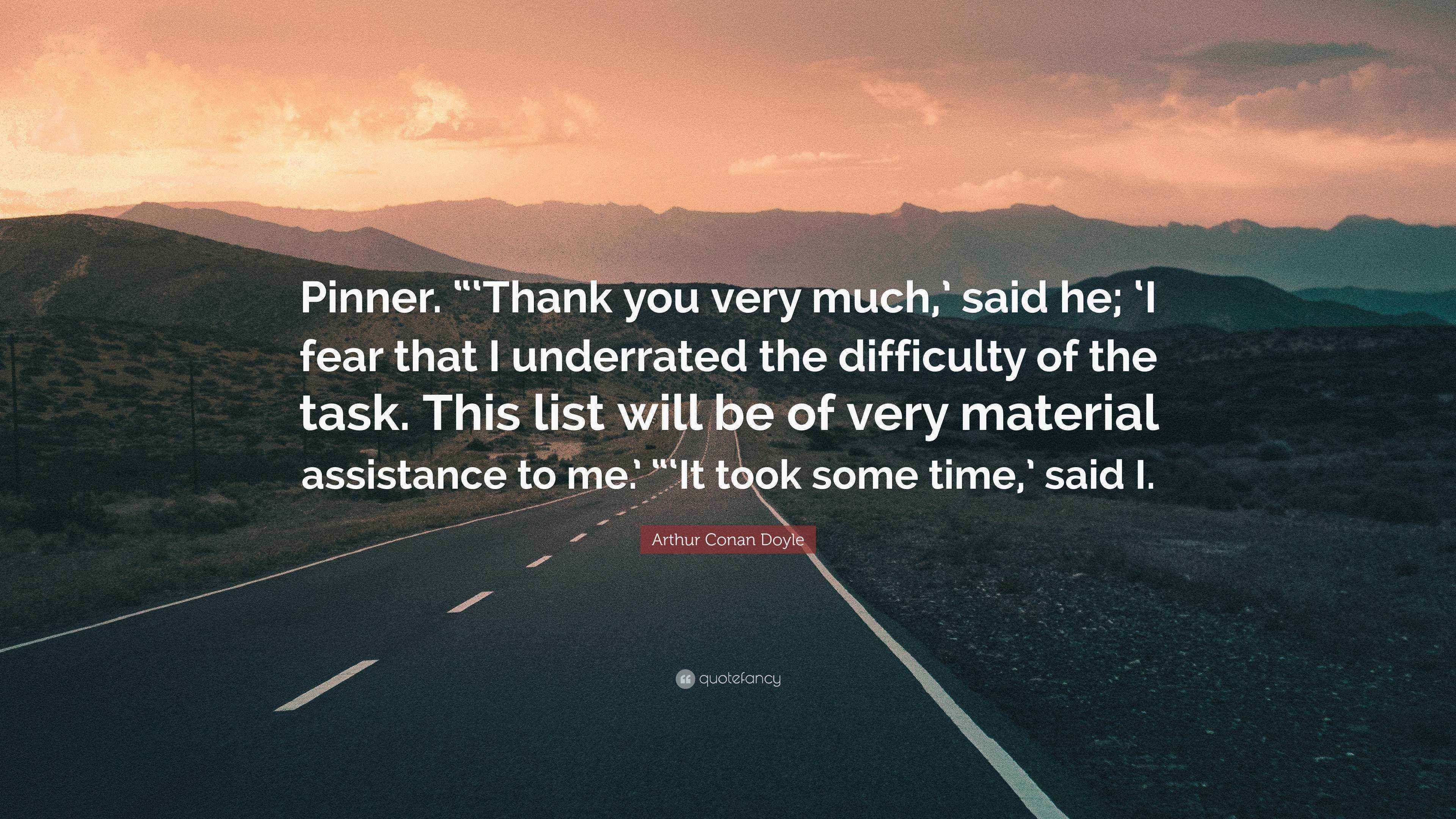 Arthur Conan Doyle Quote: “Pinner. “‘Thank you very much,’ said he; ‘I ...