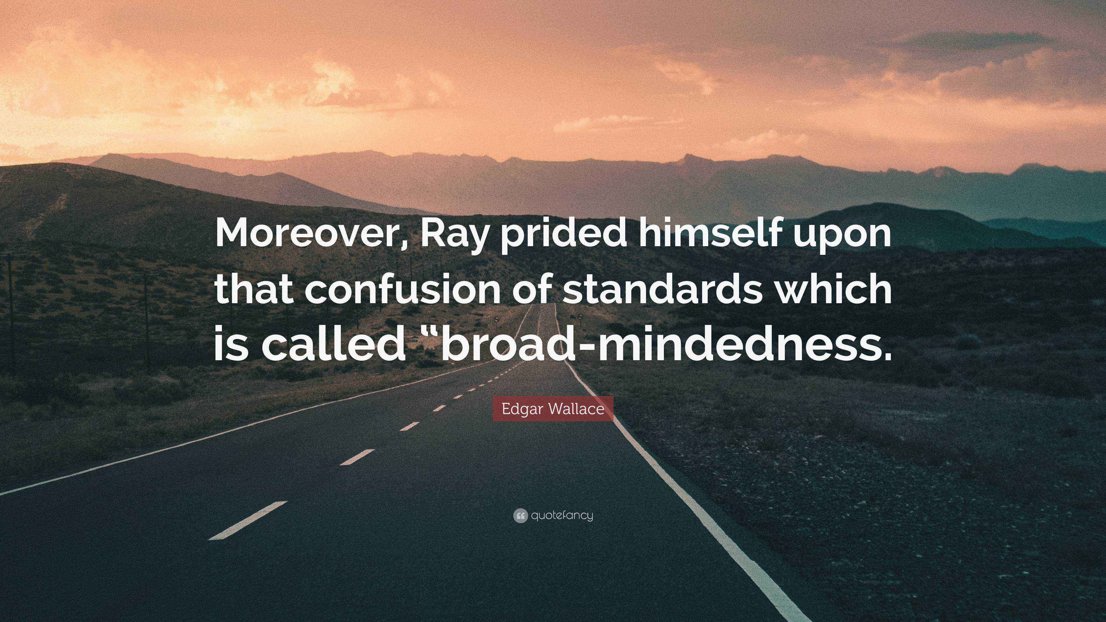 Edgar Wallace Quote: “Moreover, Ray prided himself upon that confusion ...