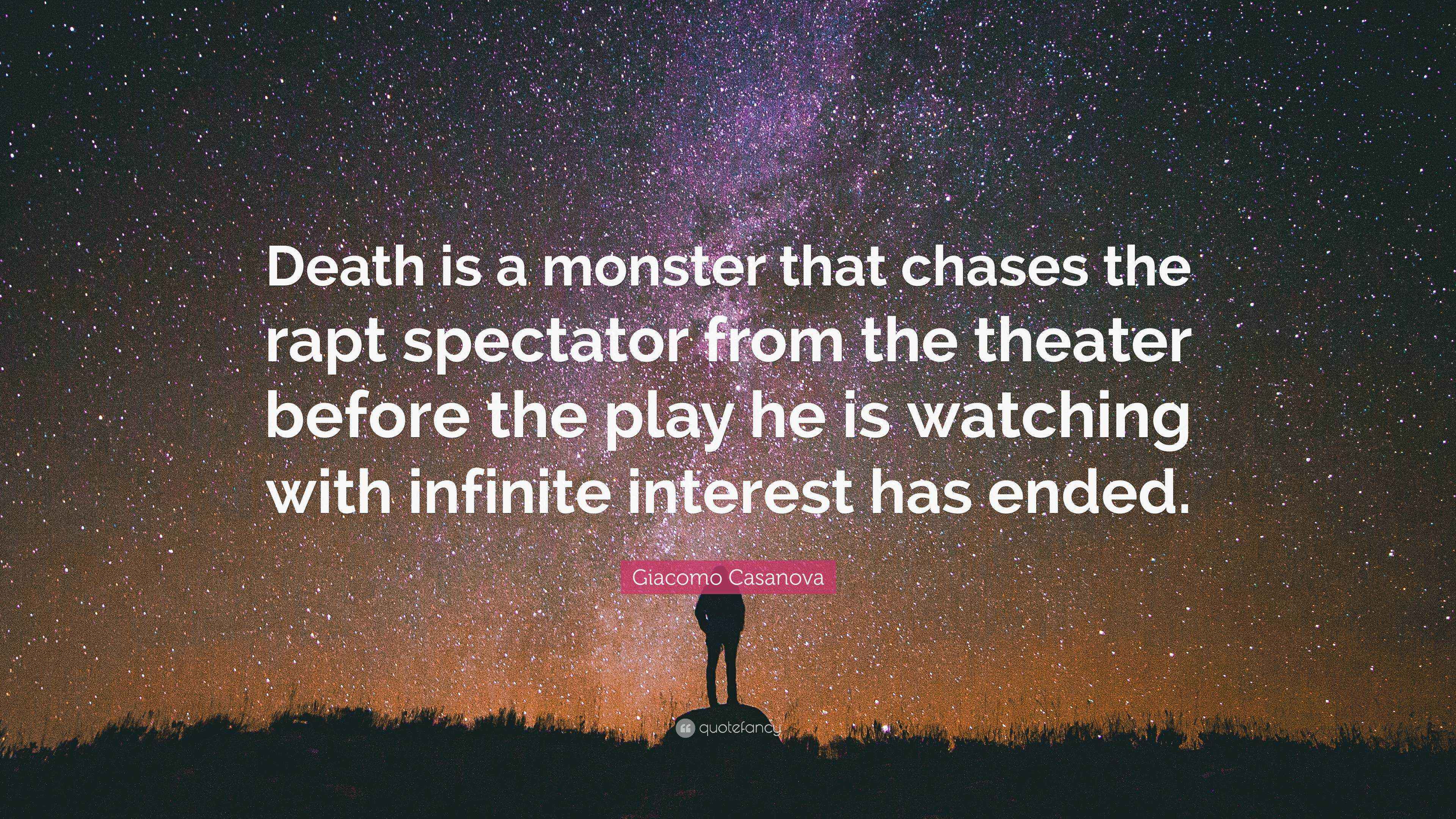 Giacomo Casanova Quote: “Death is a monster that chases the rapt ...