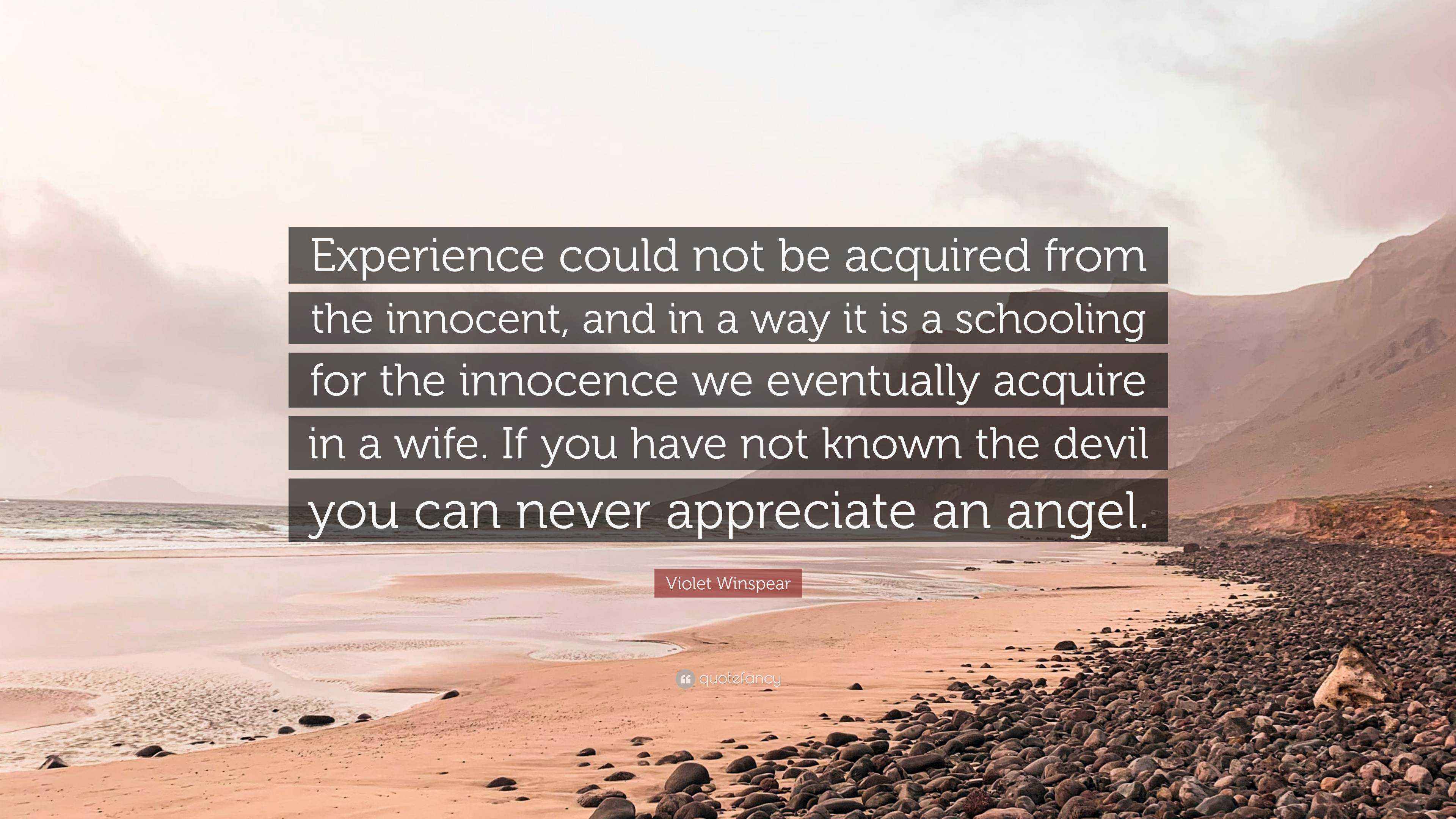Violet Winspear Quote: “Experience could not be acquired from the ...