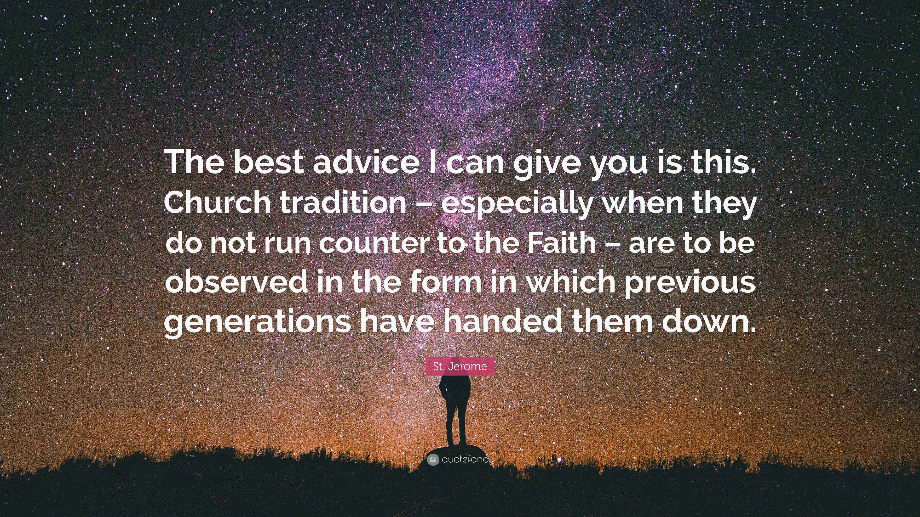 St. Jerome Quote: “The best advice I can give you is this. Church ...