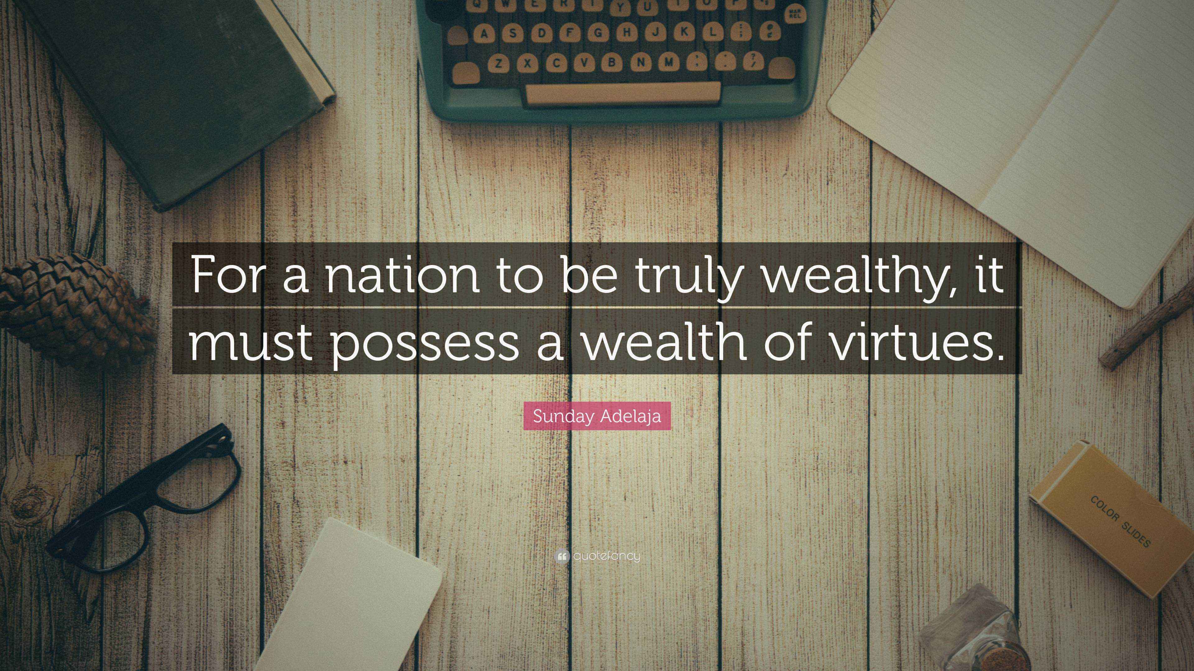 Sunday Adelaja Quote: “For a nation to be truly wealthy, it must ...