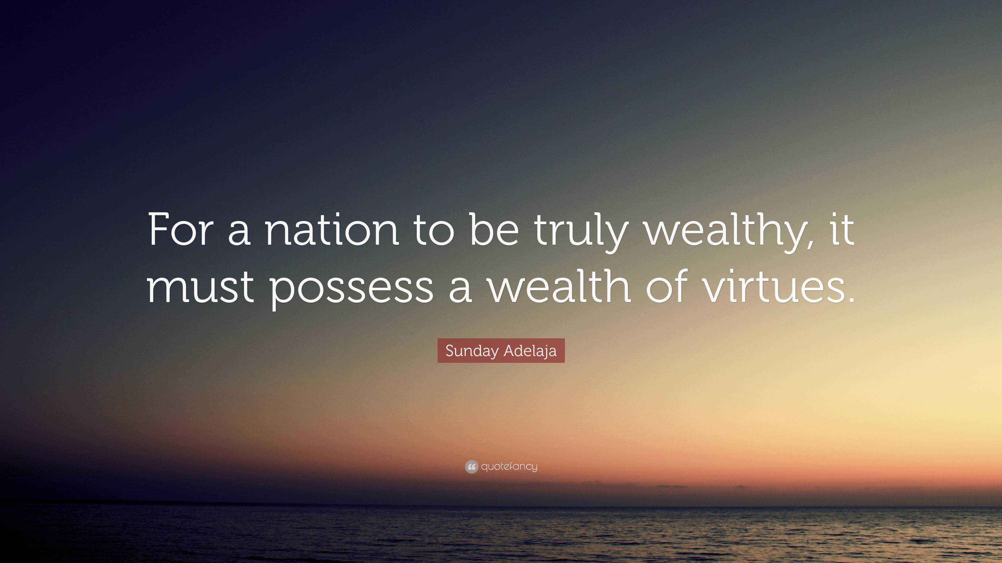 Sunday Adelaja Quote: “For a nation to be truly wealthy, it must ...