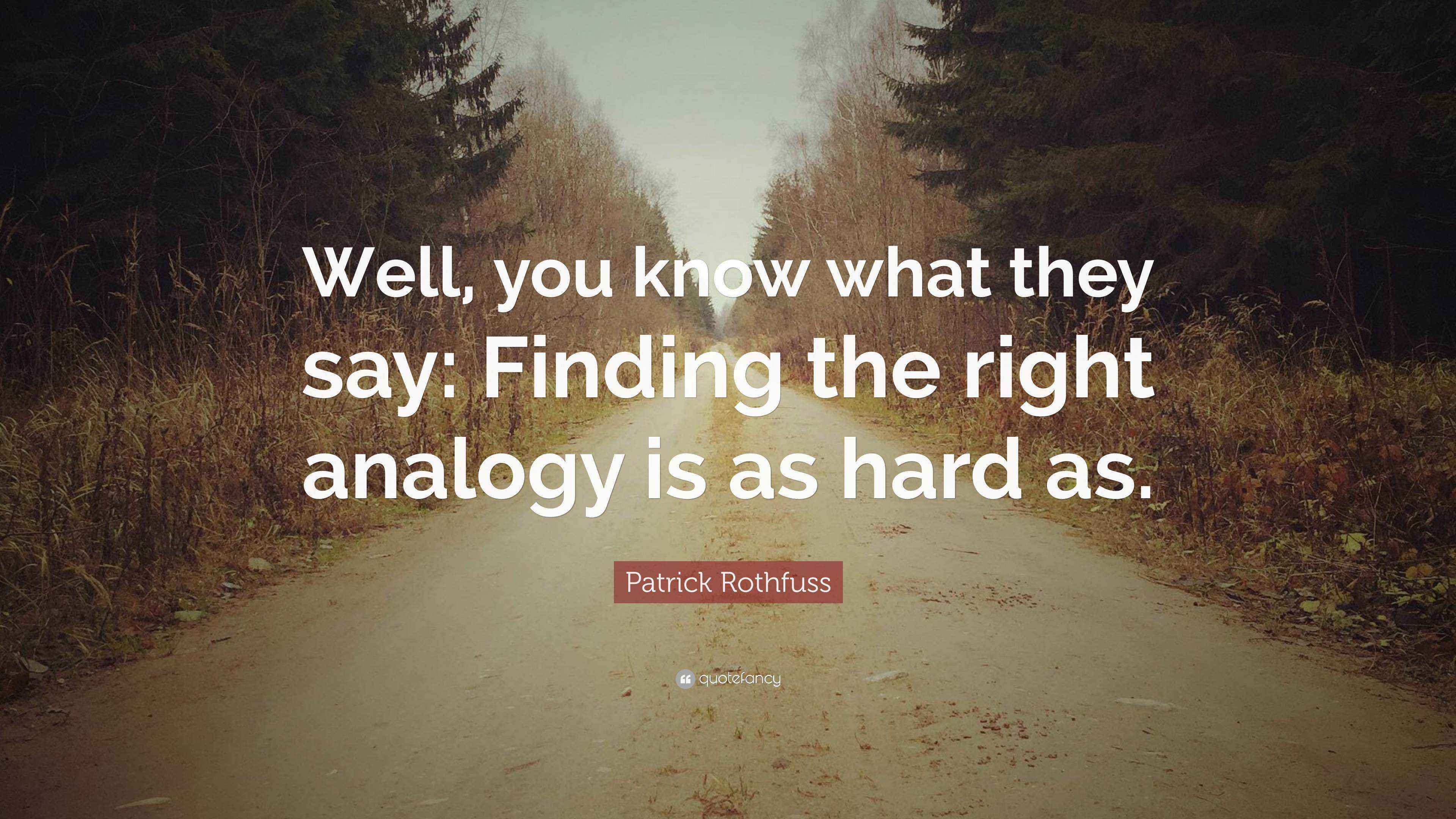 Patrick Rothfuss Quote: “Well, you know what they say: Finding the ...