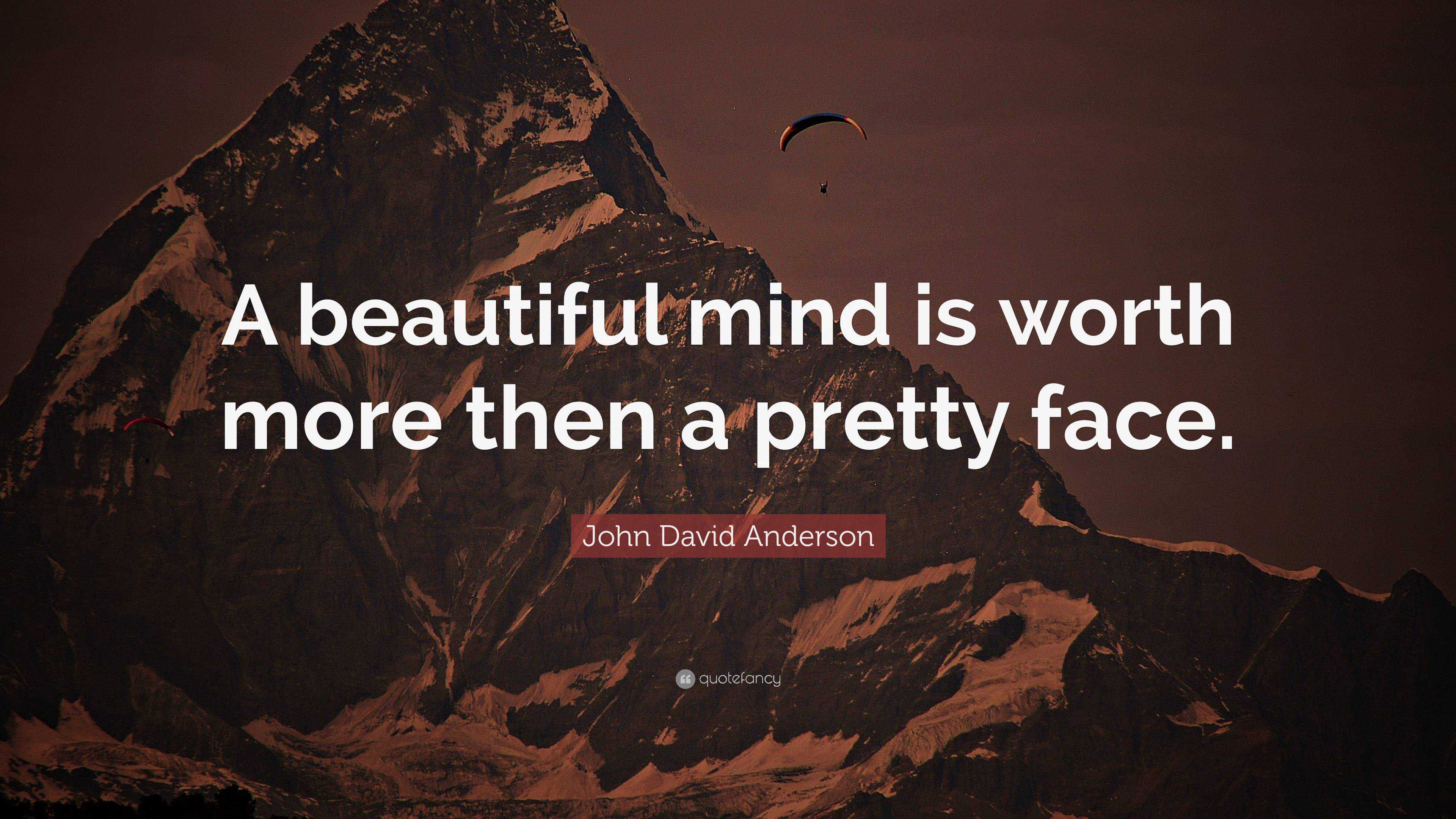 John David Anderson Quote: “A beautiful mind is worth more then a ...