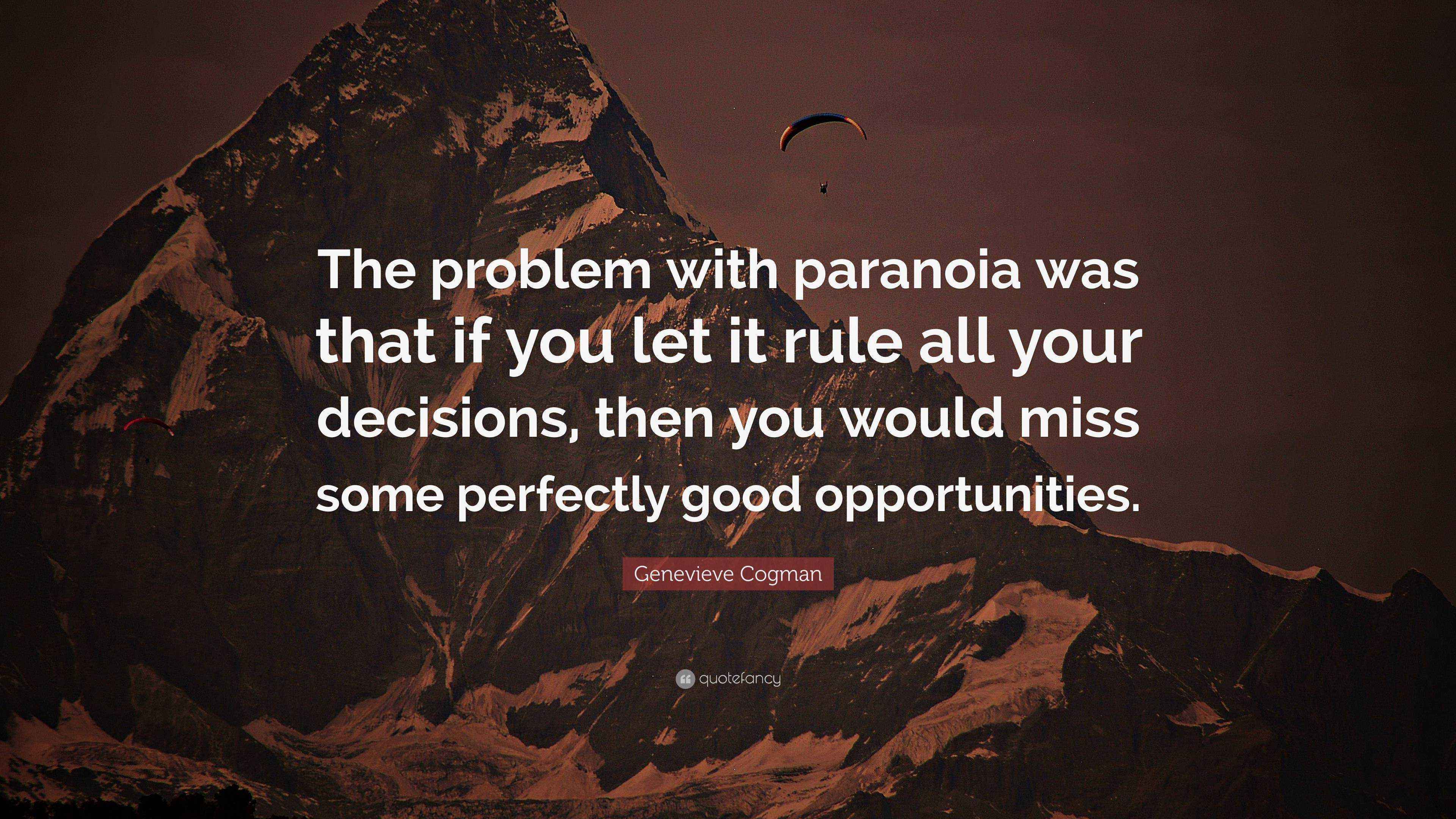 Genevieve Cogman Quote: “The problem with paranoia was that if you let ...