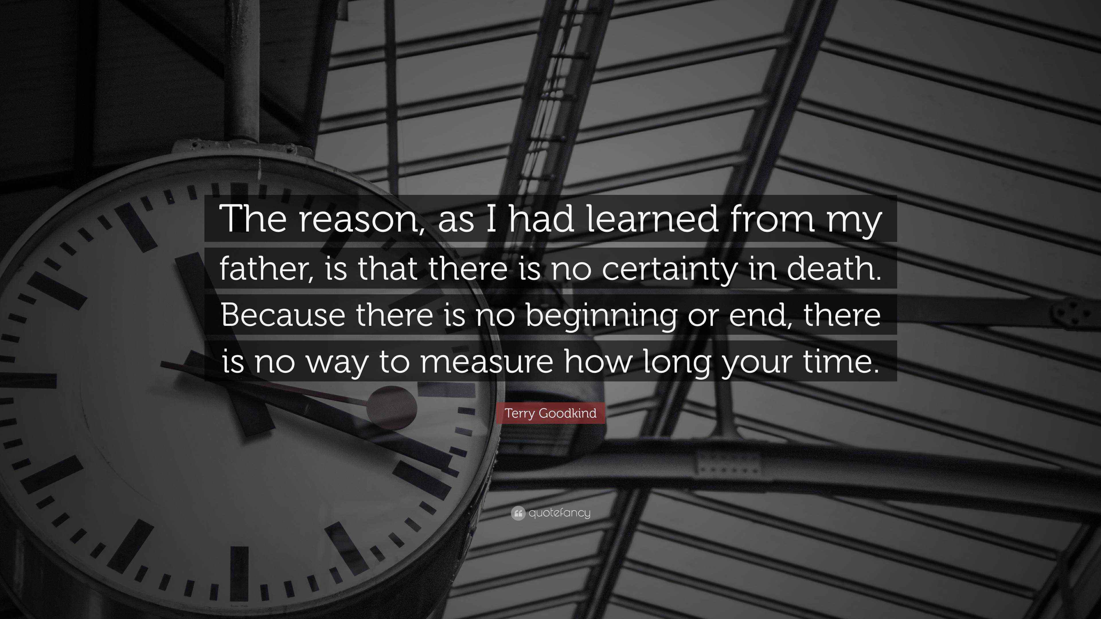 Terry Goodkind Quote: “The reason, as I had learned from my father, is ...