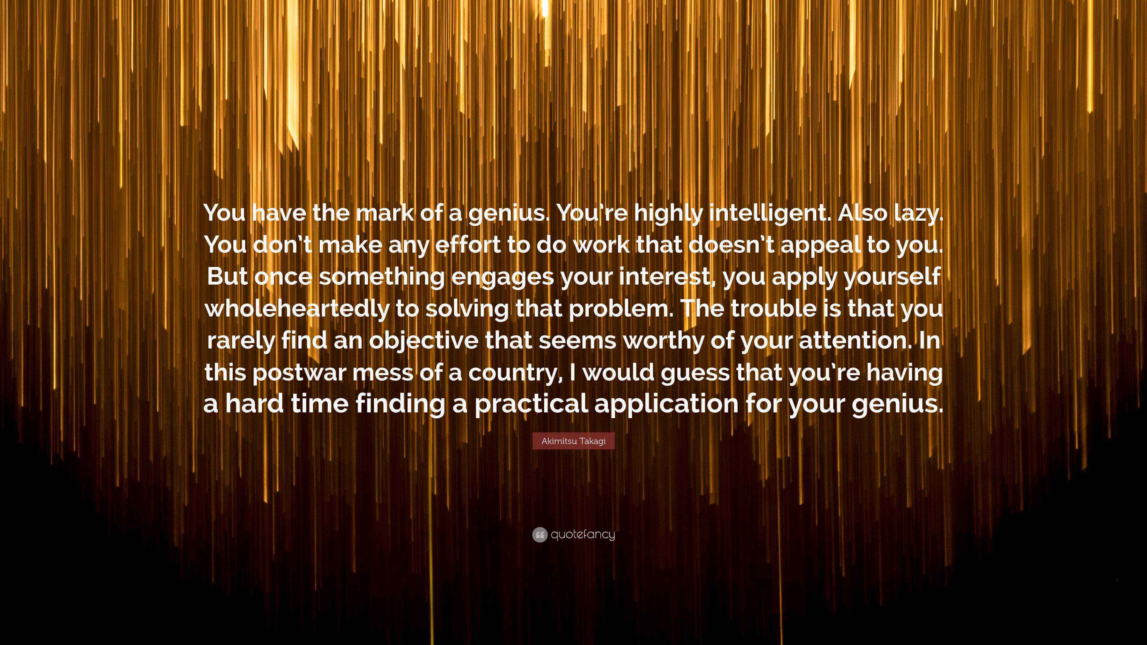 Akimitsu Takagi Quote: “You have the mark of a genius. You’re highly ...