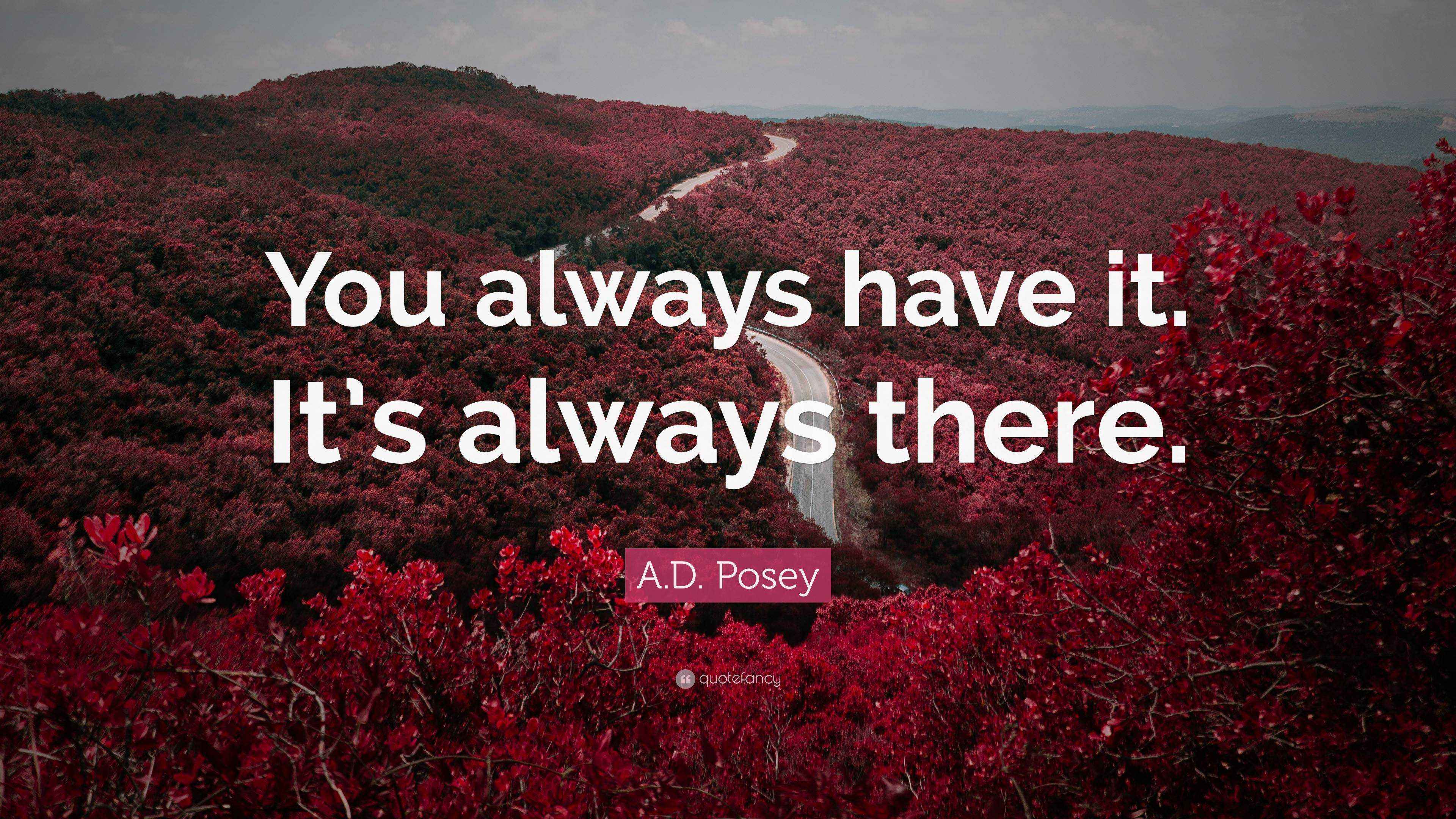 A.D. Posey Quote: “You always have it. It’s always there.”