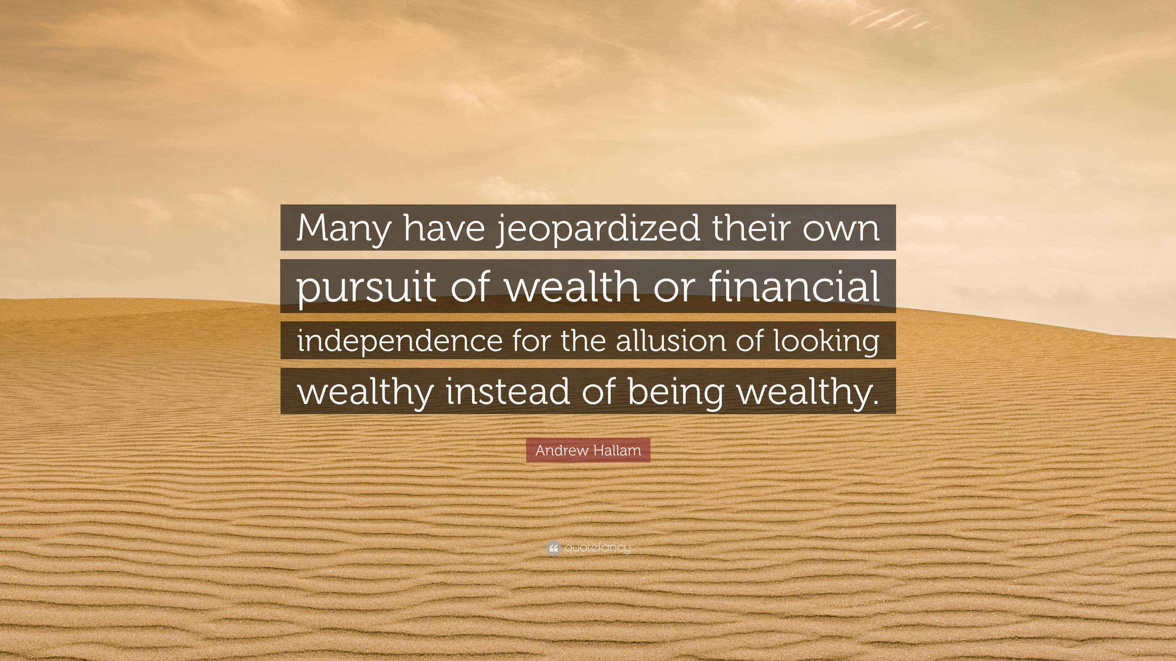 Andrew Hallam Quote: “Many have jeopardized their own pursuit of wealth ...