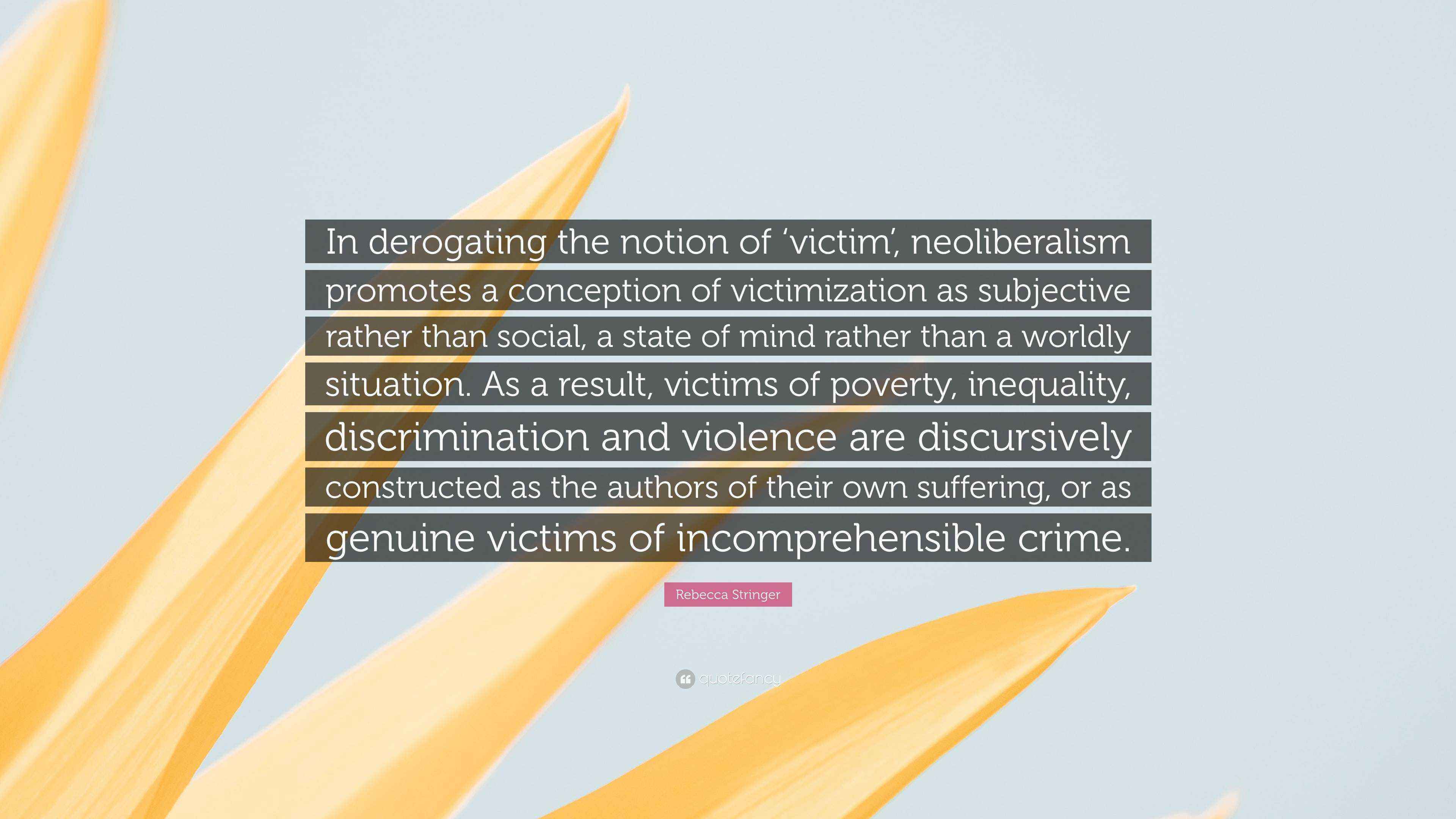 Rebecca Stringer Quote: “In derogating the notion of ‘victim ...