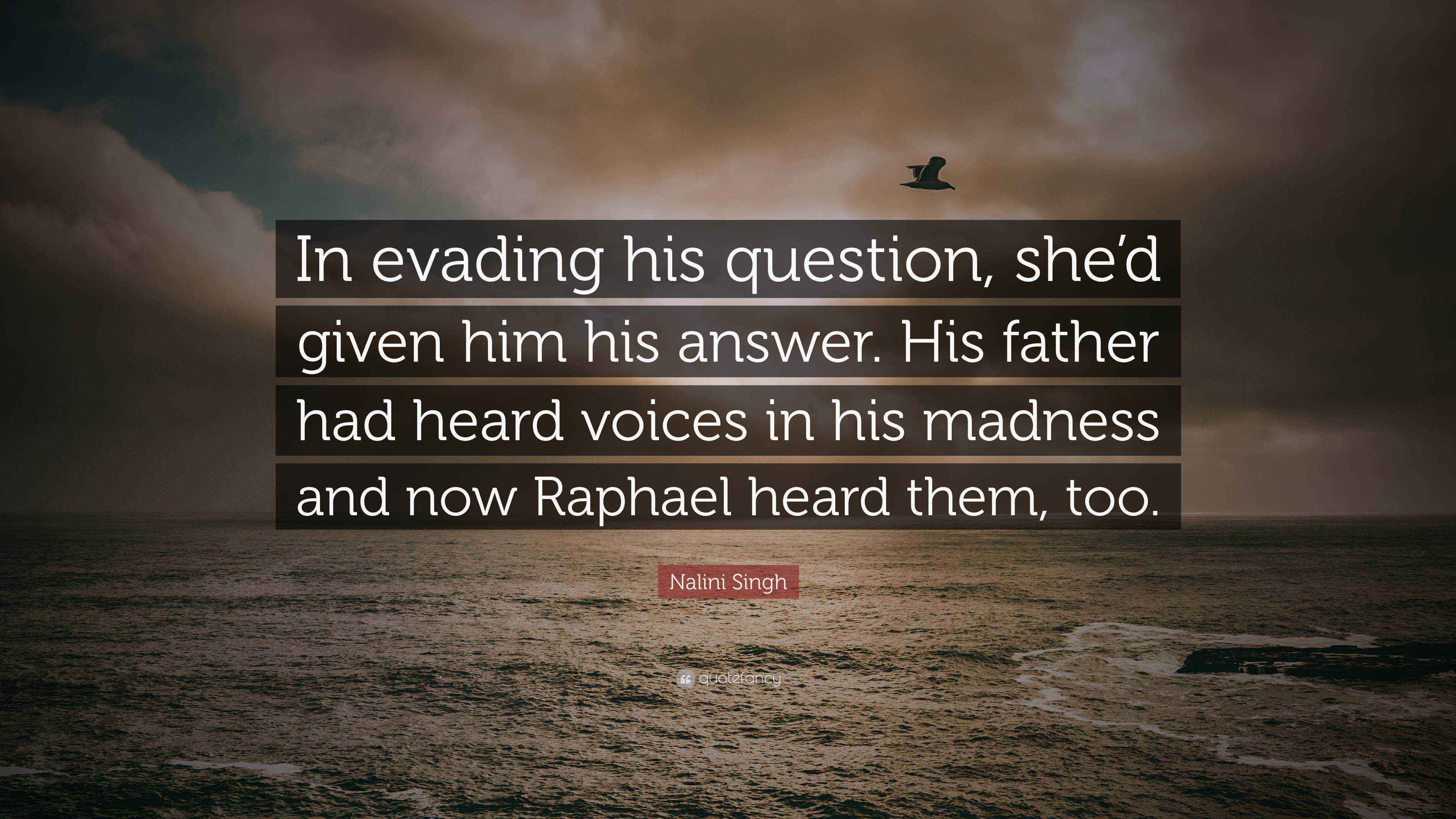 Nalini Singh Quote: “In evading his question, she’d given him his ...