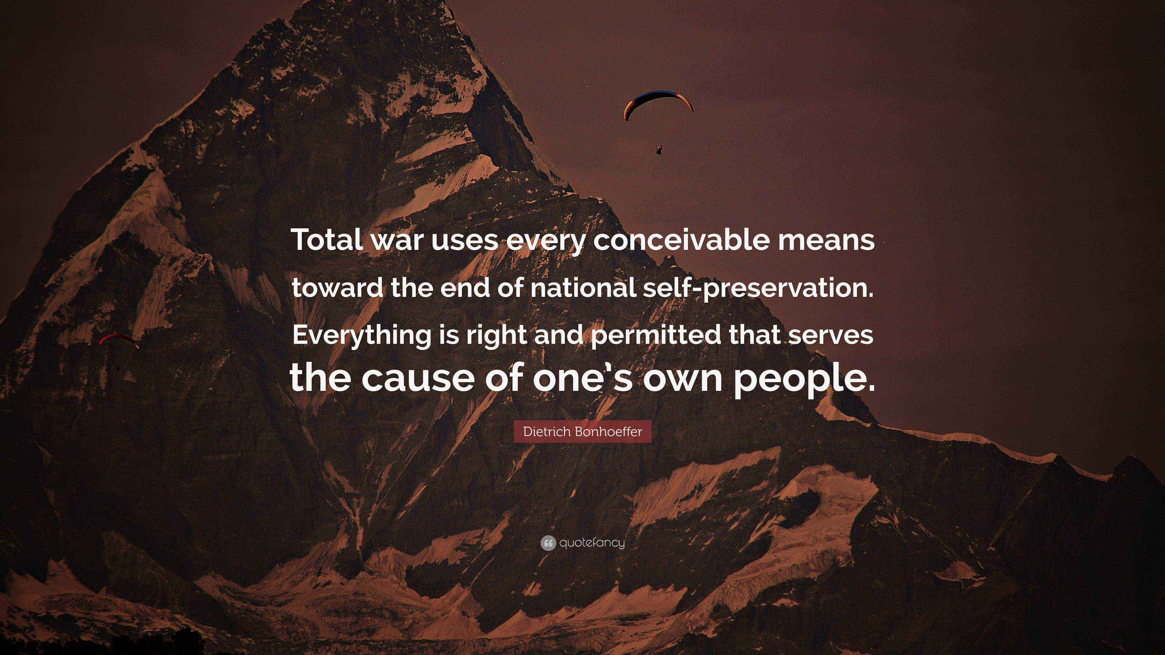 Dietrich Bonhoeffer Quote: “Total war uses every conceivable means ...
