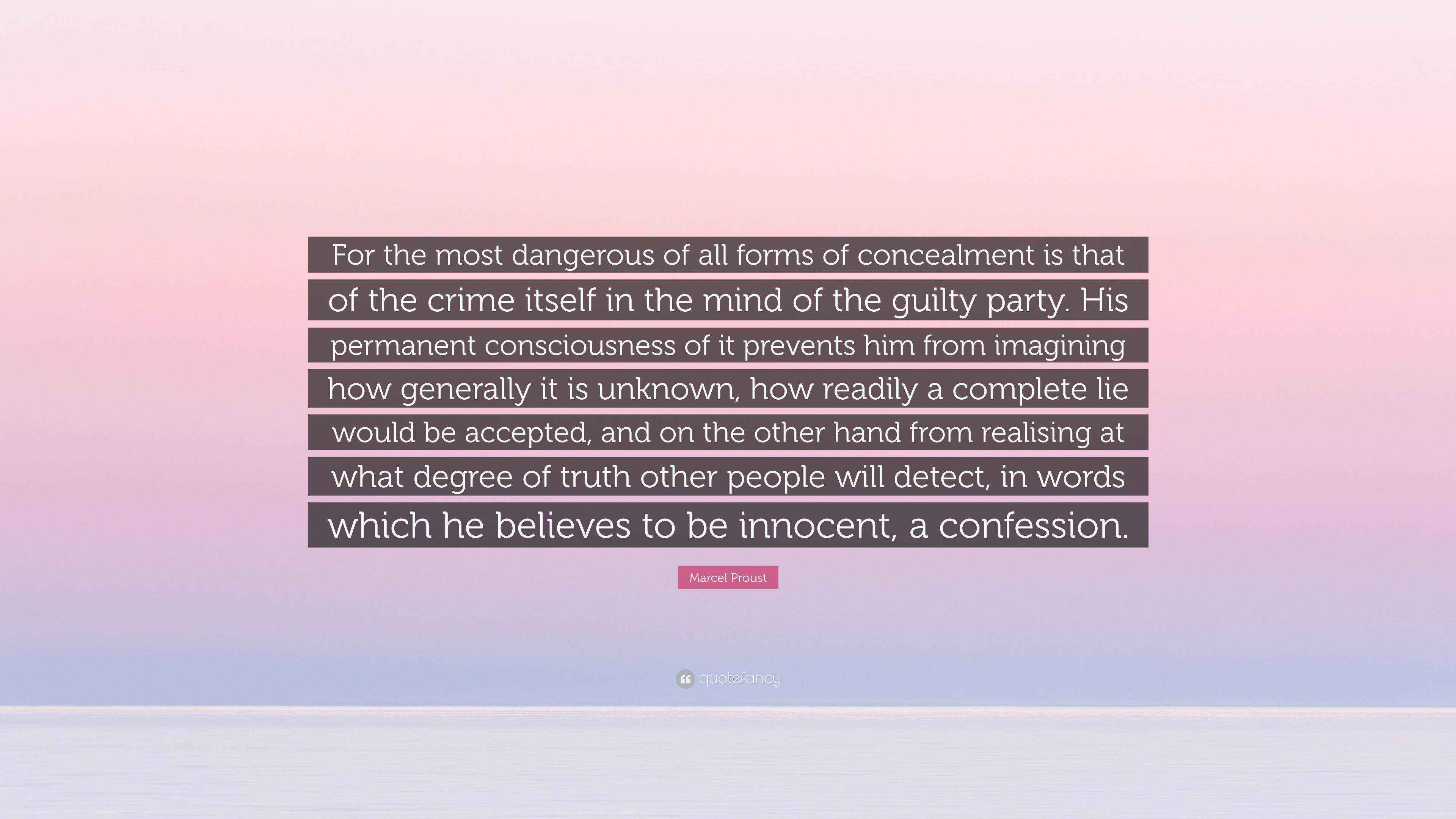 Marcel Proust Quote: “For the most dangerous of all forms of ...