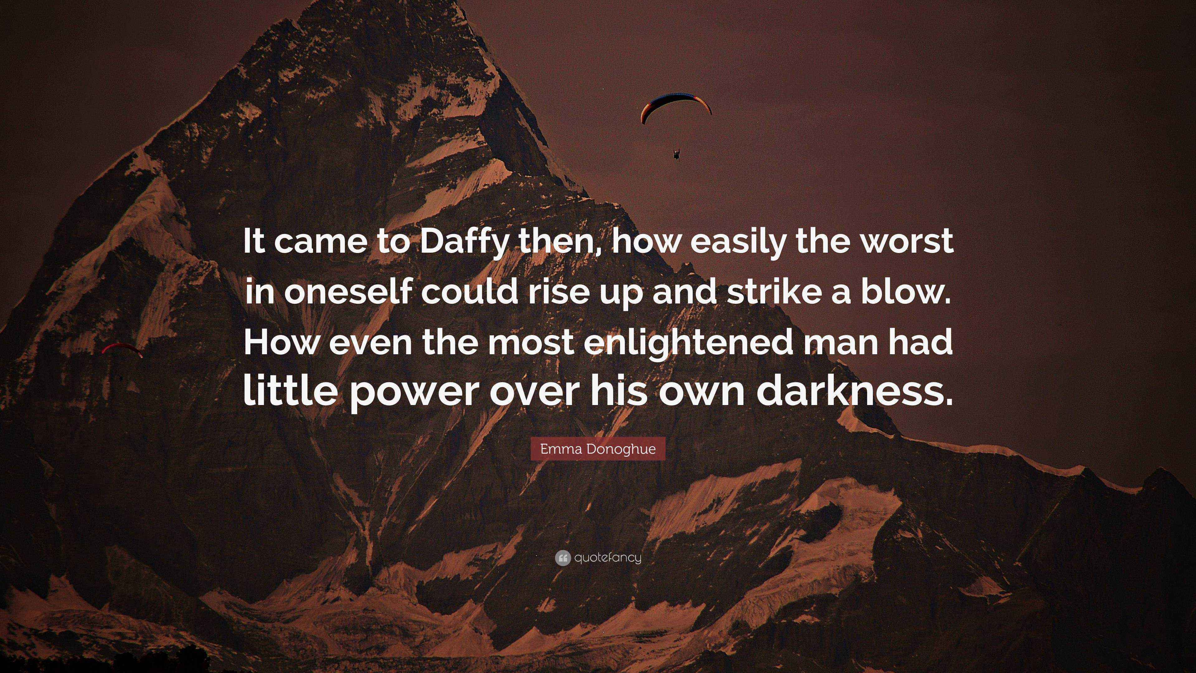 Emma Donoghue Quote: “It came to Daffy then, how easily the worst in ...