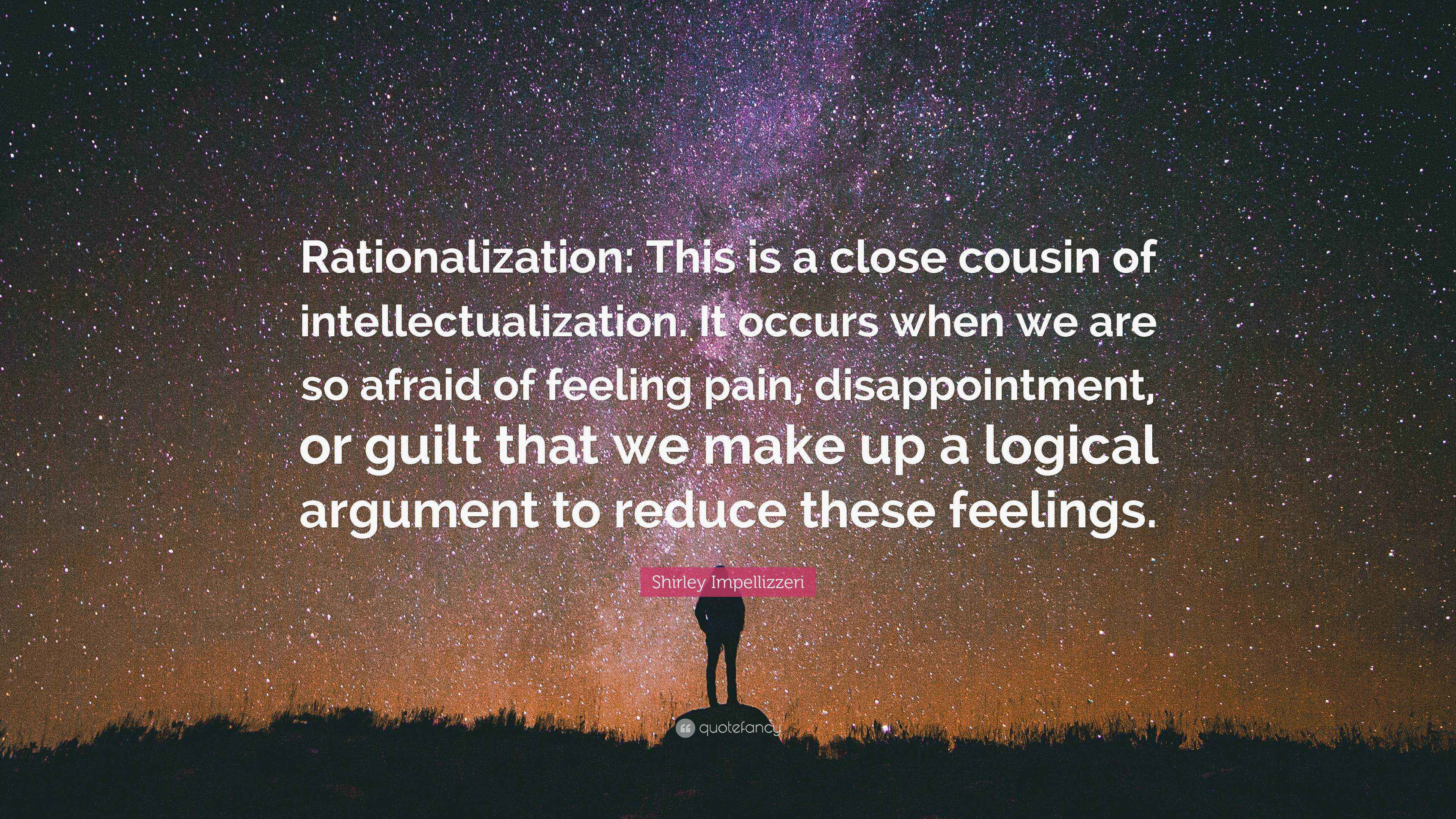 Shirley Impellizzeri Quote: “Rationalization: This is a close cousin of ...