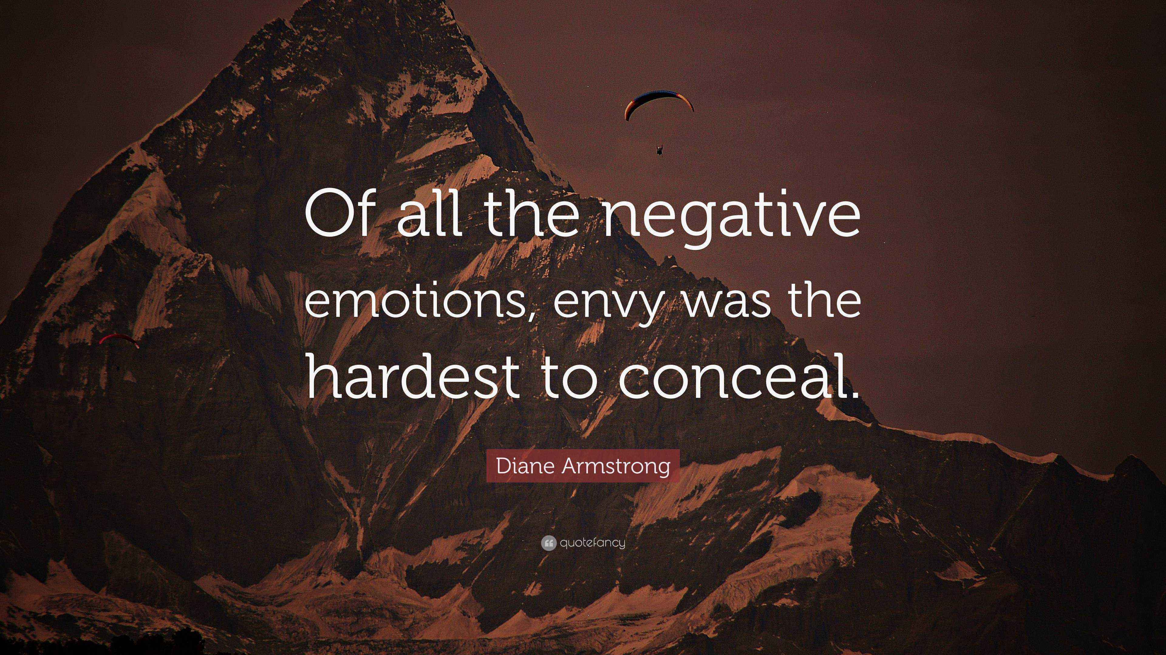 Diane Armstrong Quote: “Of all the negative emotions, envy was the ...