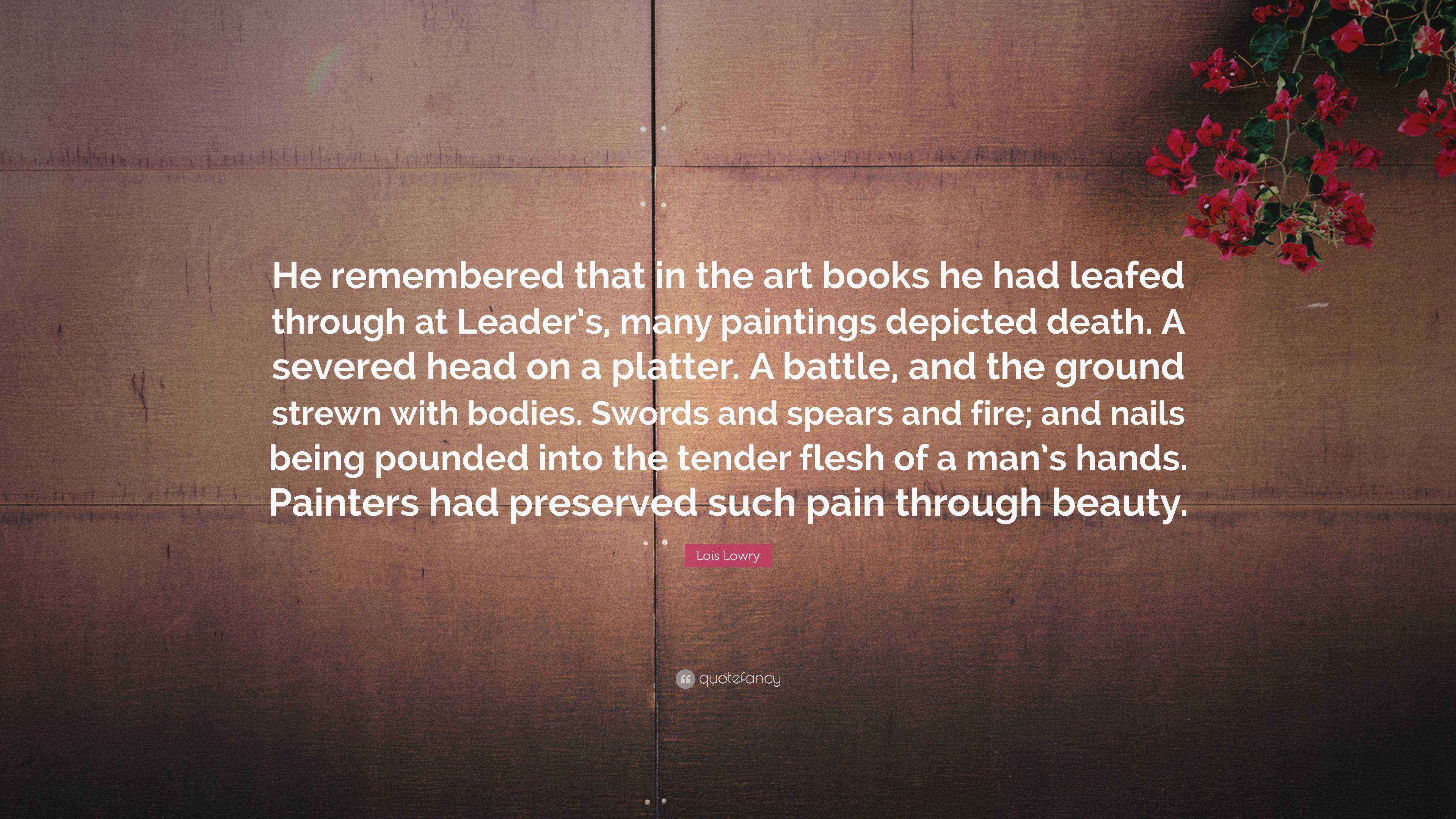 Lois Lowry Quote: “He remembered that in the art books he had leafed ...