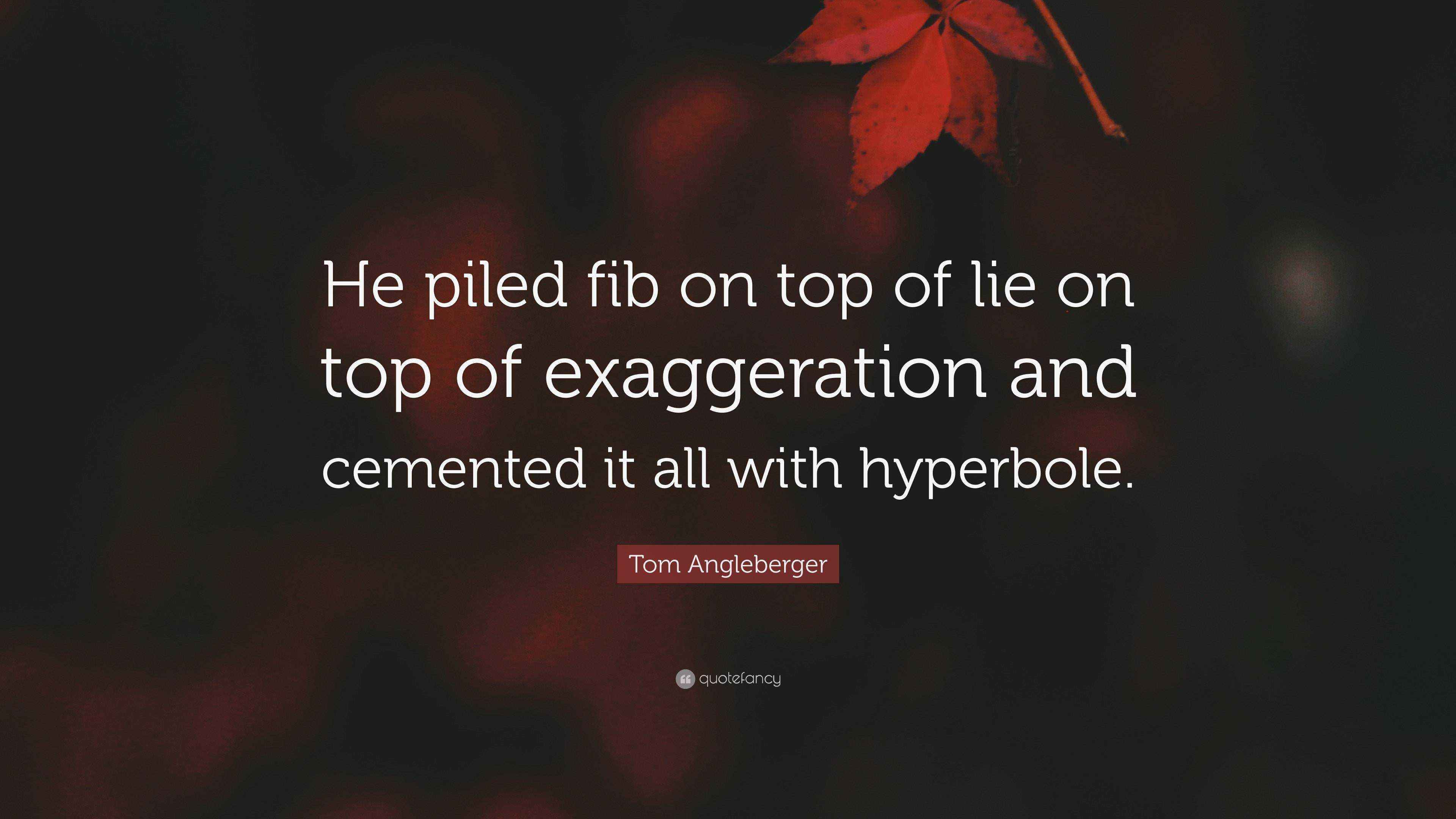 Tom Angleberger Quote: “He piled fib on top of lie on top of ...