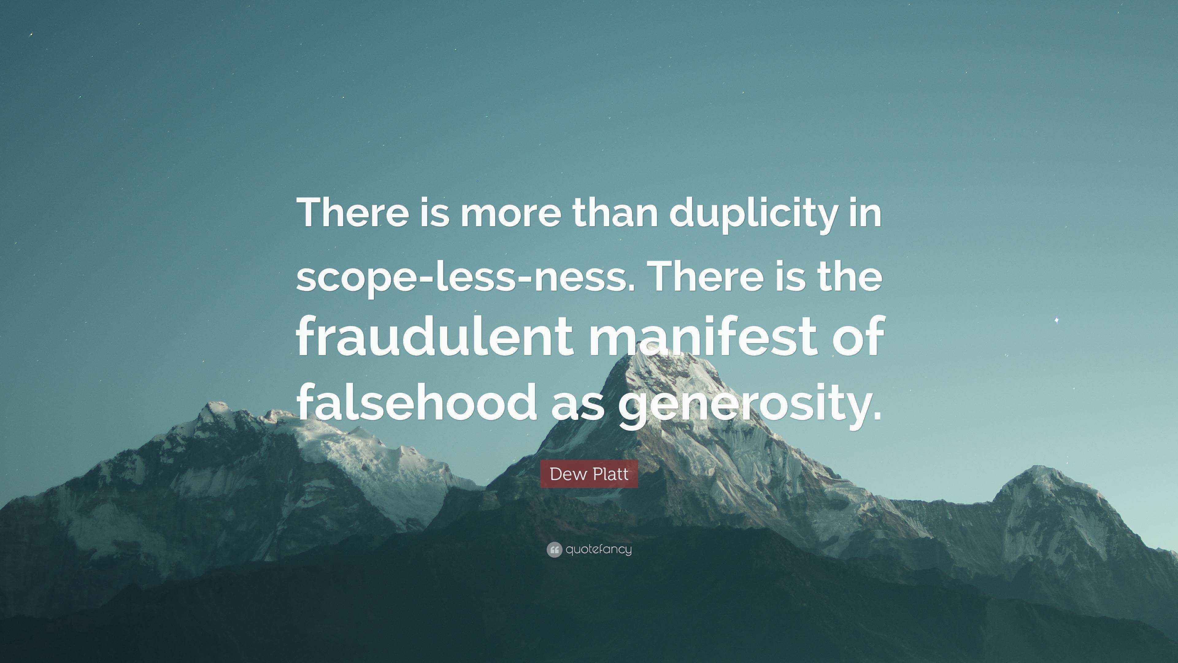 Dew Platt Quote: “There is more than duplicity in scope-less-ness ...